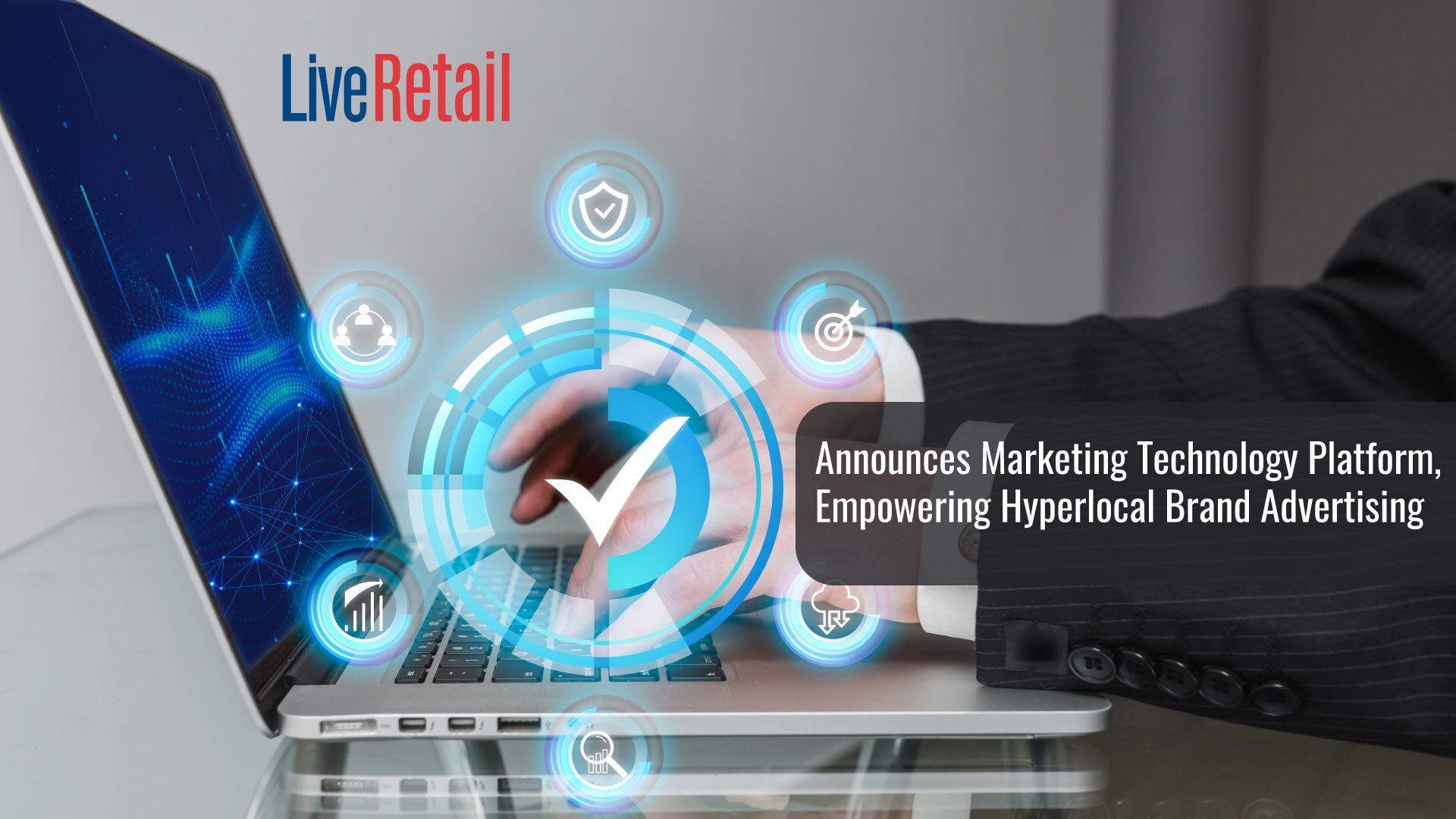 LiveRetail Announces Marketing Technology Platform to Empower ...