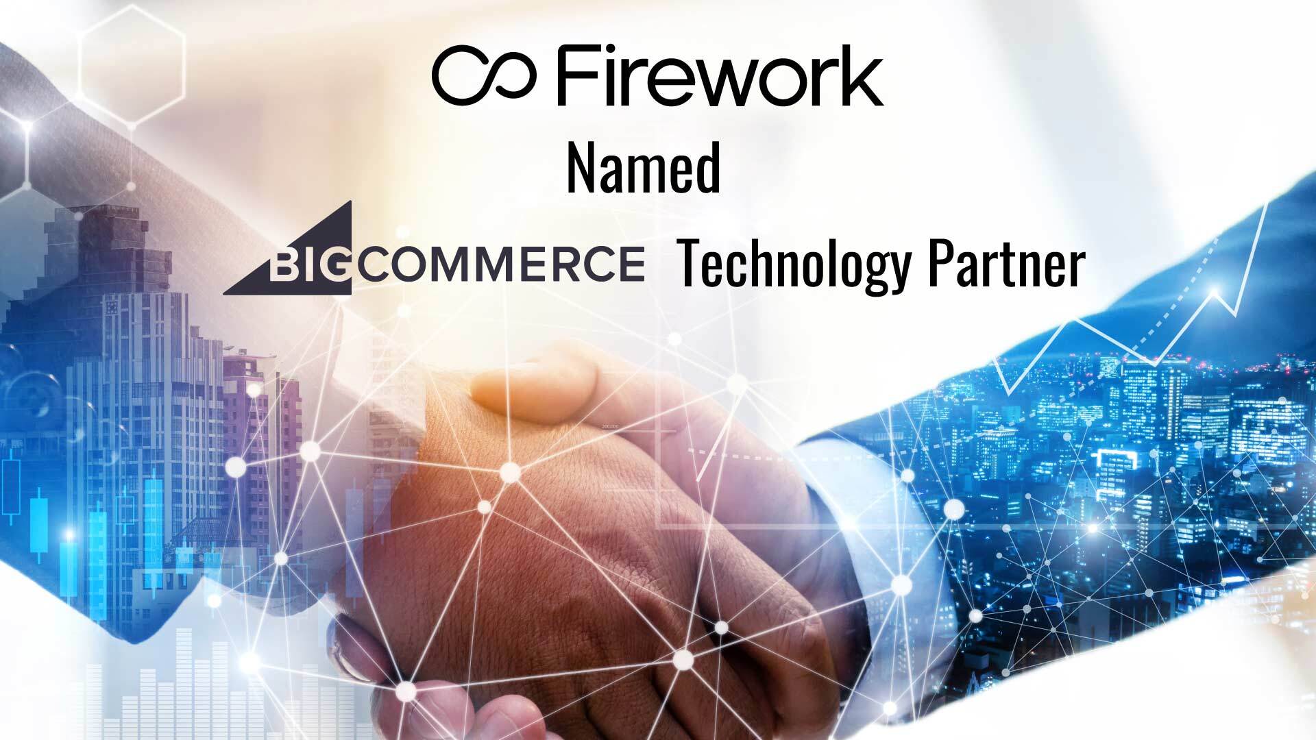 Firework Named BigCommerce Technology Partner | Martech Edge | Best ...