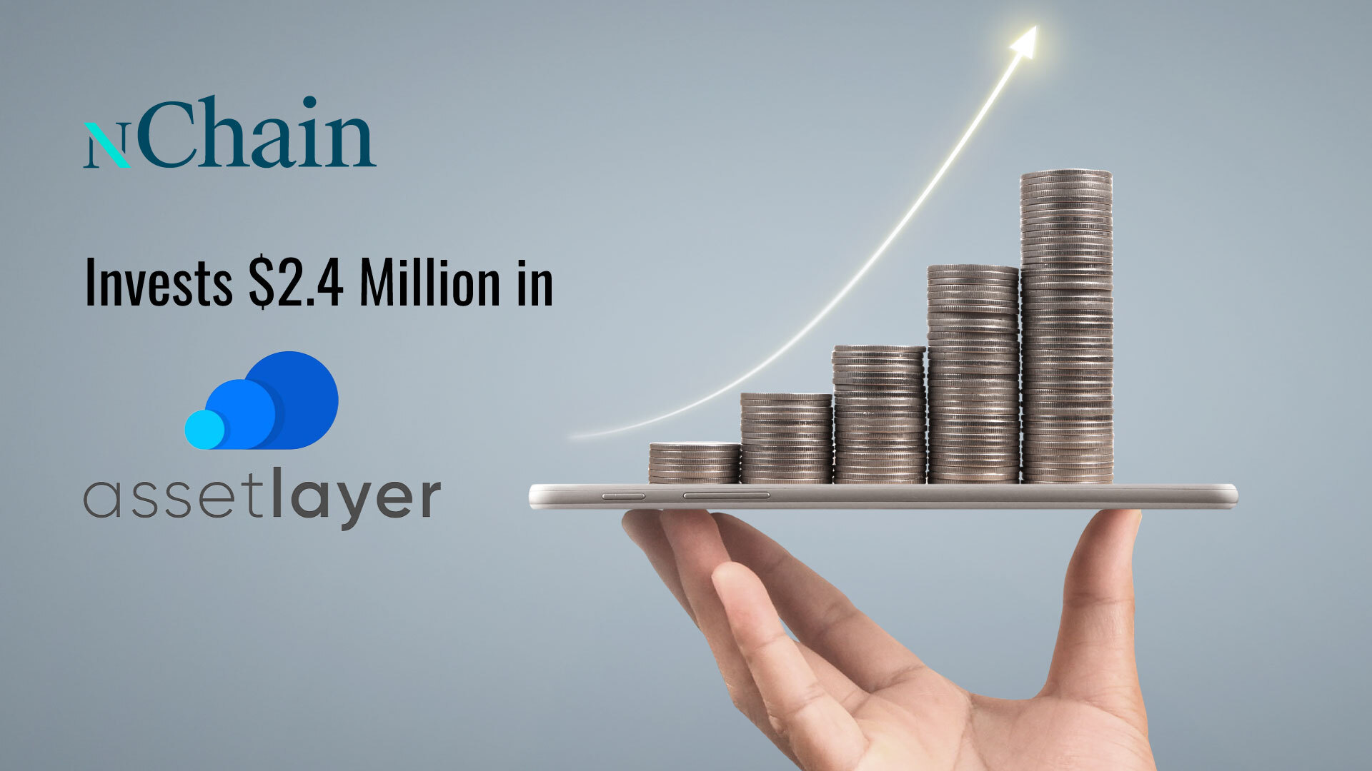 NCHAIN COMPLETED THE INVESTMENT OF $2.4 MILLION IN ASSET LAYER TO BUILD ...