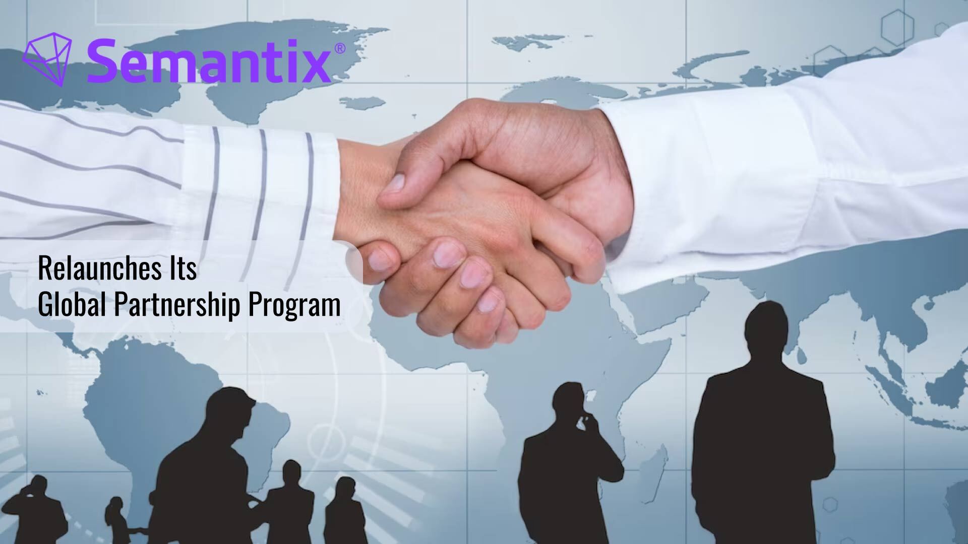 Semantix Relaunches its Global Partnership Program | Martech Edge ...