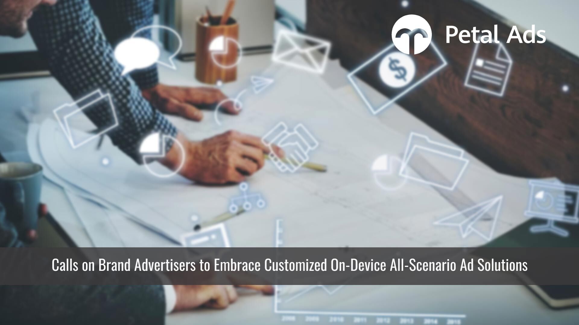 Petal Ads Hails All-Scenario Ad Solutions as the Future of ...