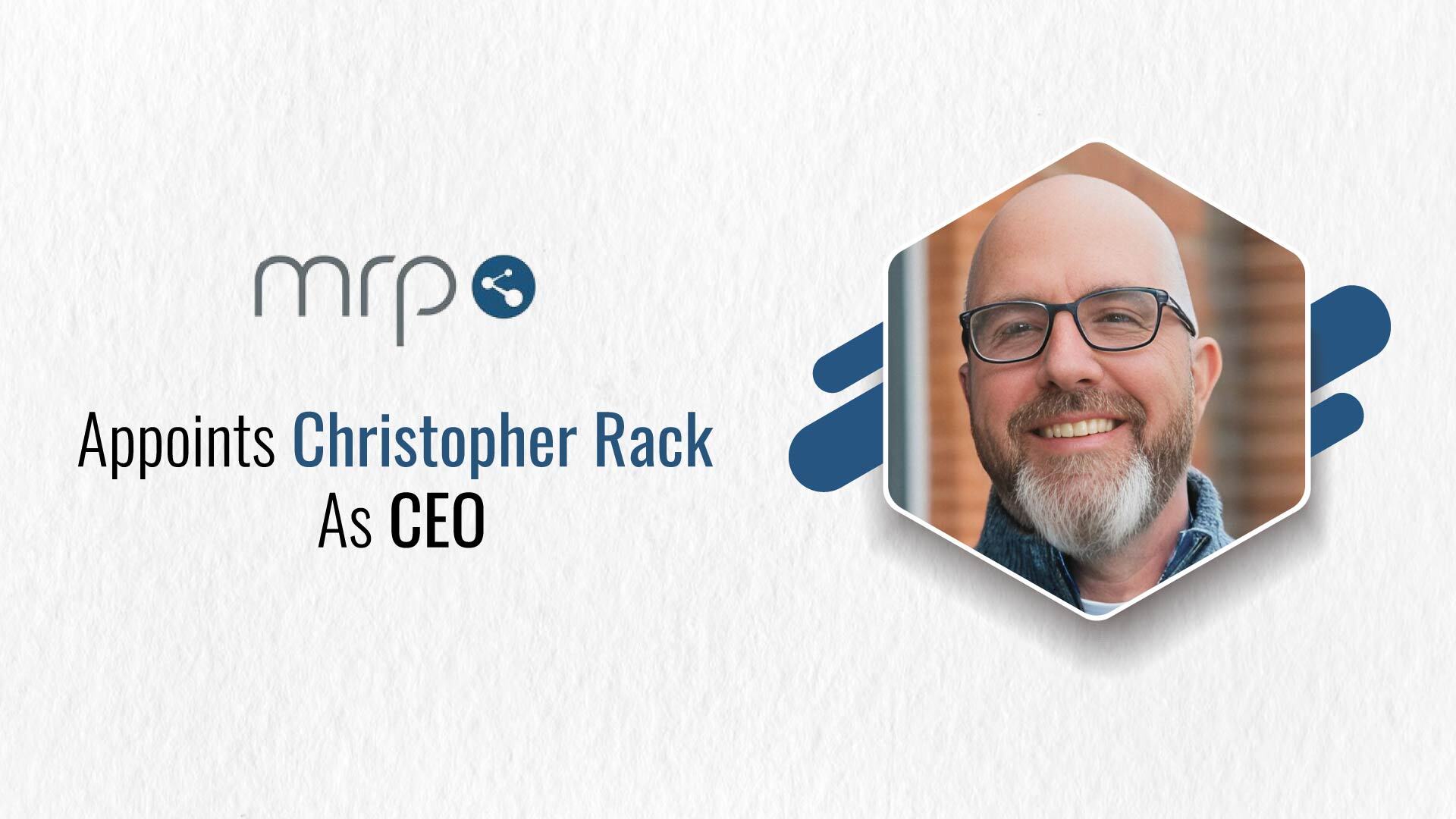 MRP Announces the Appointment of Christopher Rack As CEO | Martech Edge ...