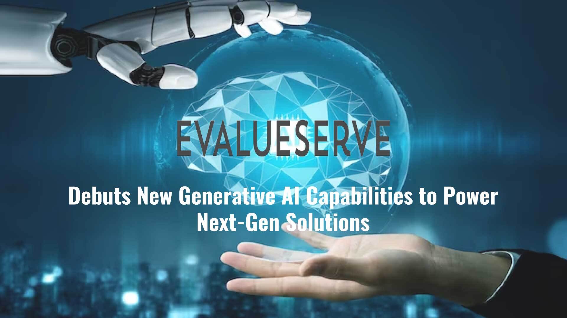 Evalueserve Debuts New Generative AI Capabilities to Power Next ...