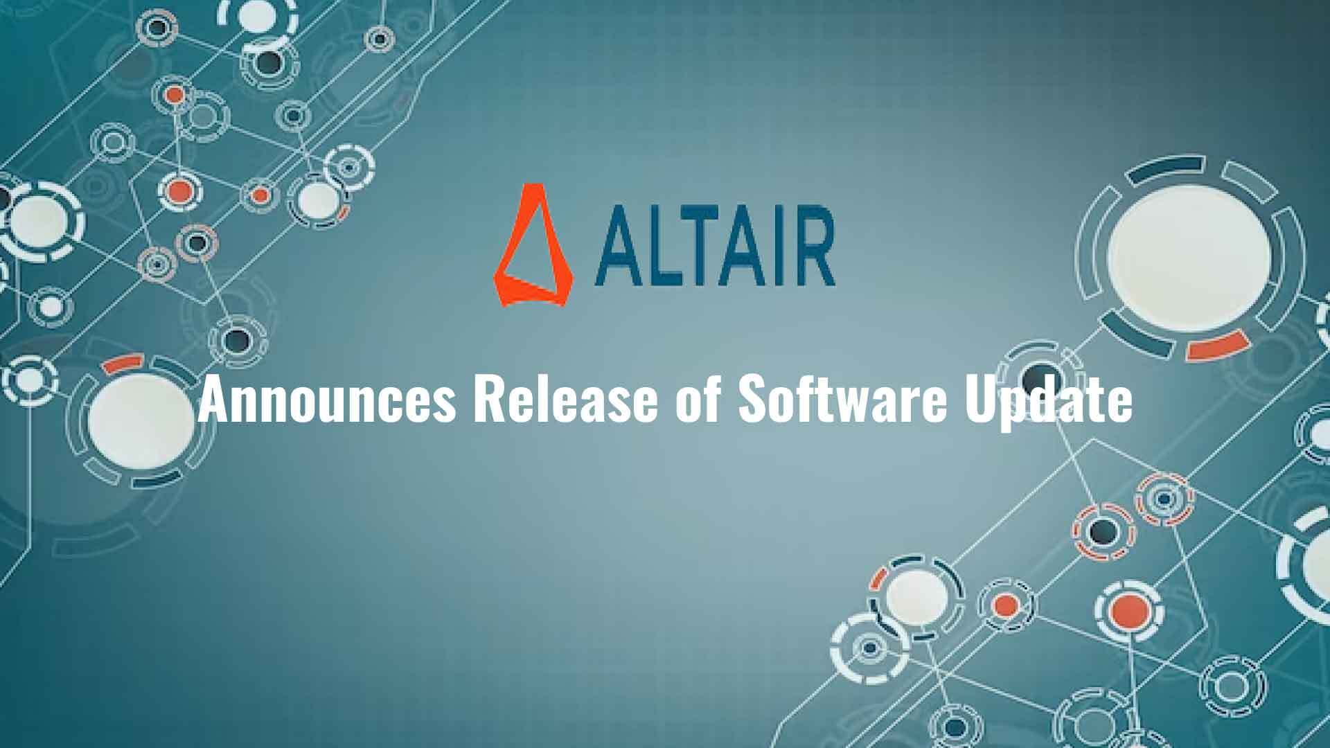 Altair Announces Release of Simulation 2022.3 Software Update | Martech ...