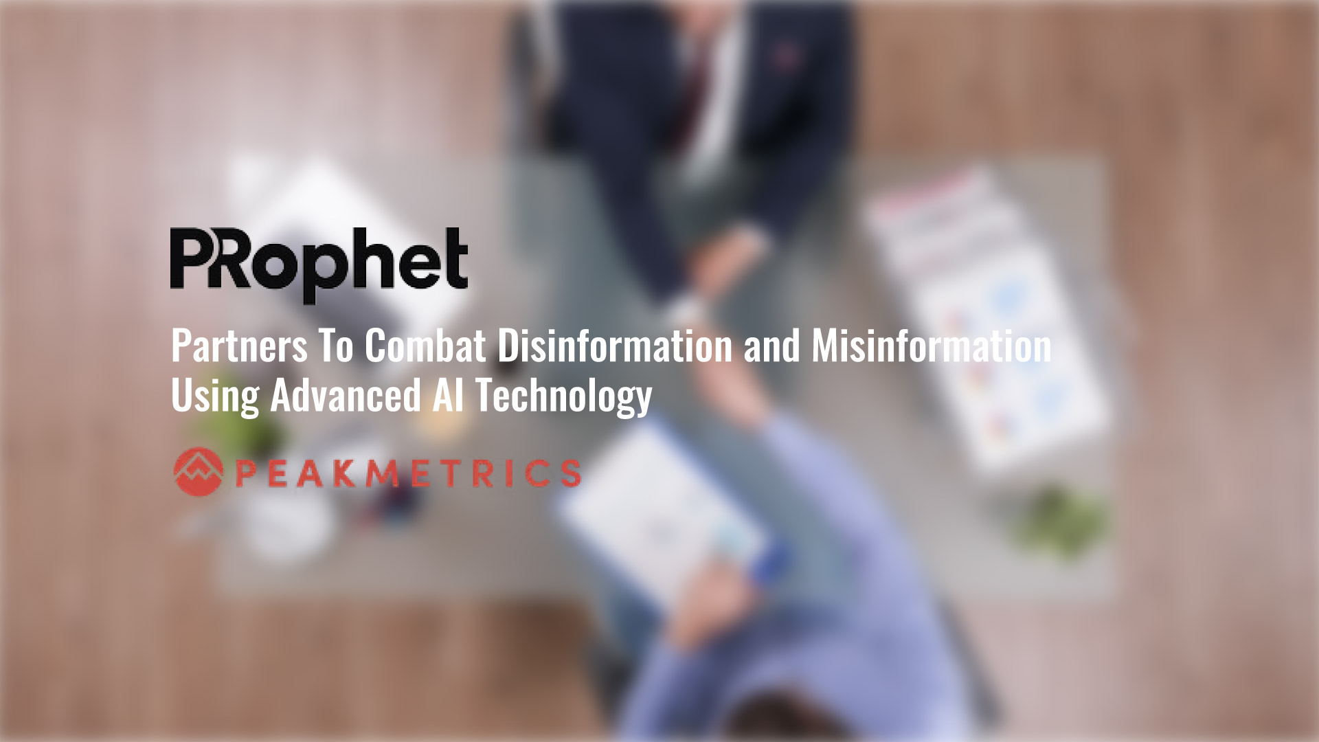 PRophet Partners with PeakMetrics to Combat Disinformation and ...