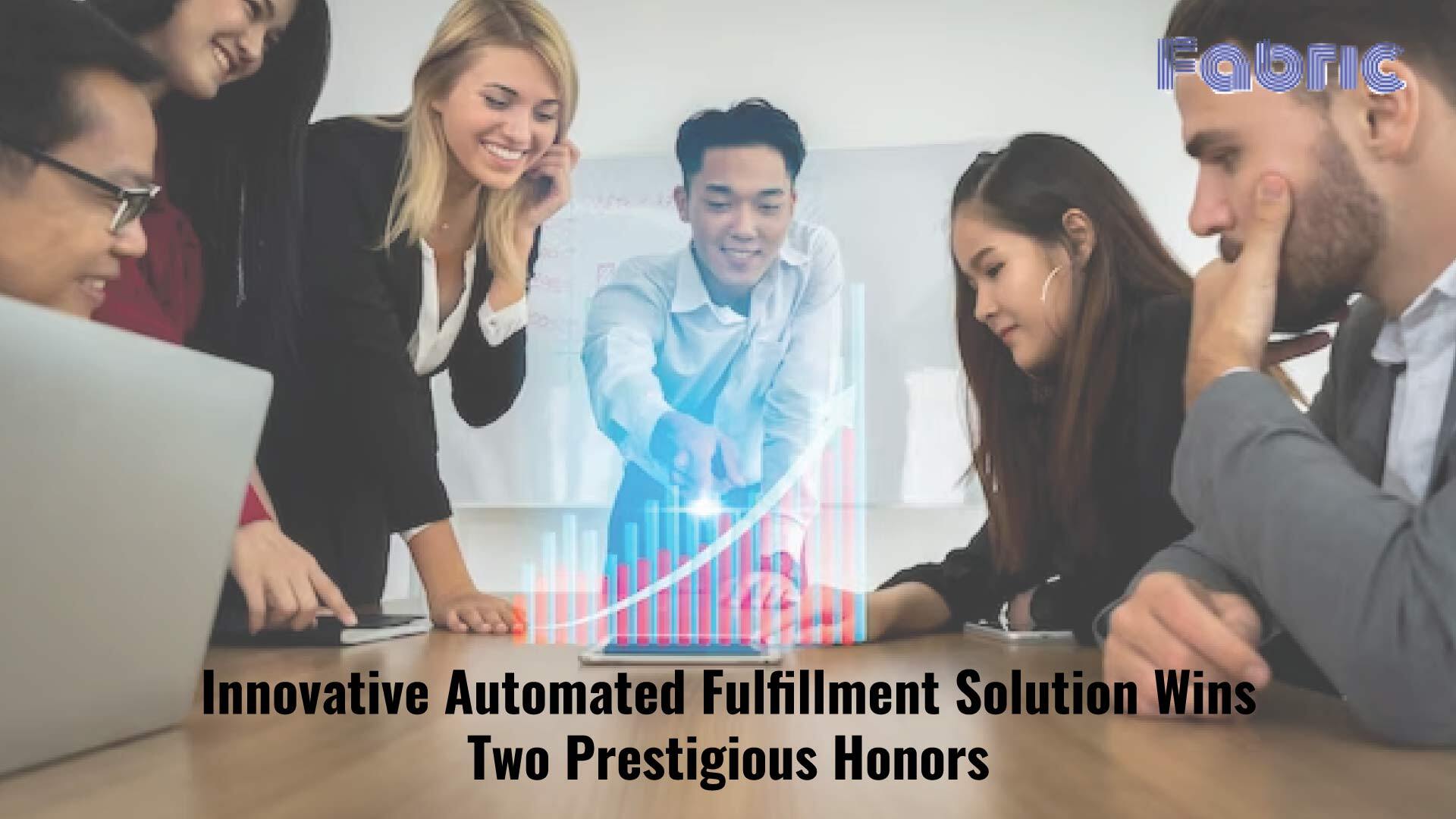 Fabric’s Innovative Automated Fulfillment Solution Wins Two Prestigious Honors | Martech Edge ...
