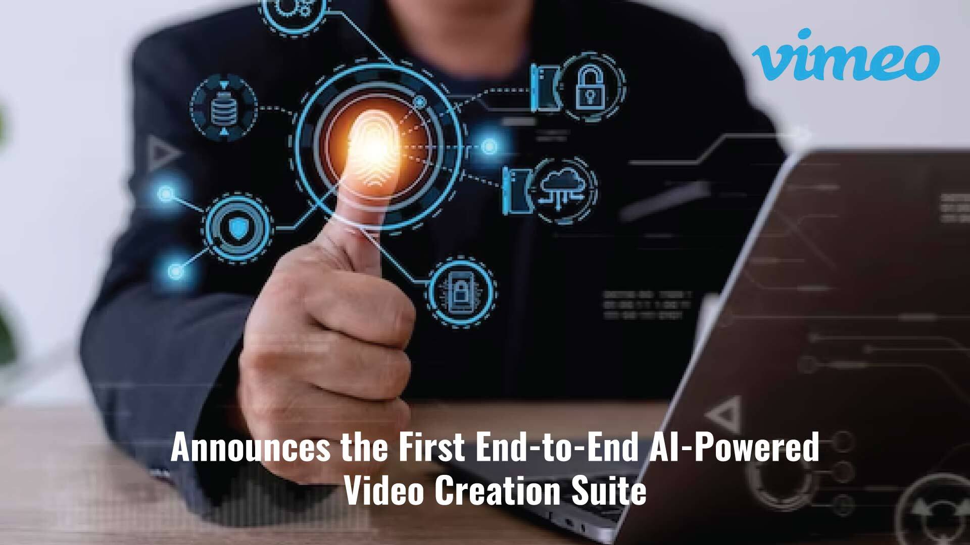 Vimeo Announces the First End-to-End AI-Powered Video Creation Suite to Dramatically Simplify ...
