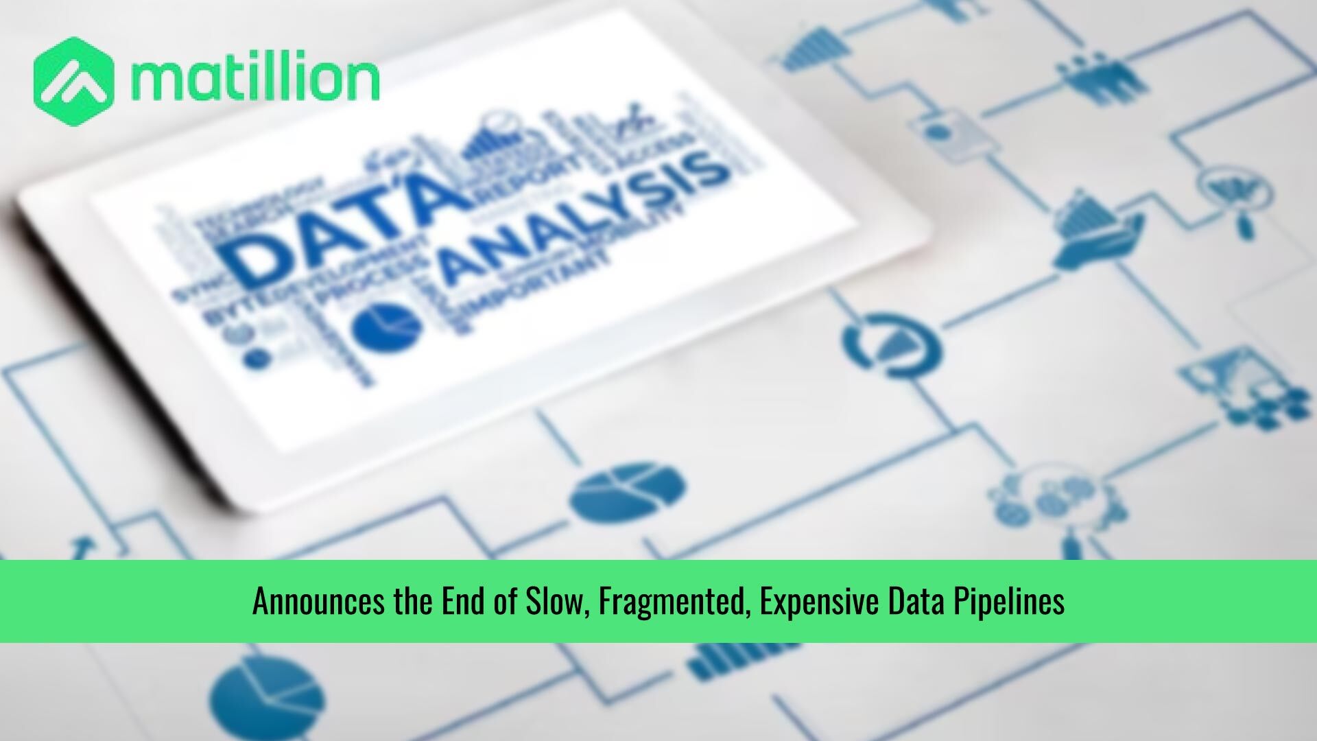 Matillion Announces the End of Slow, Fragmented, Expensive Data ...