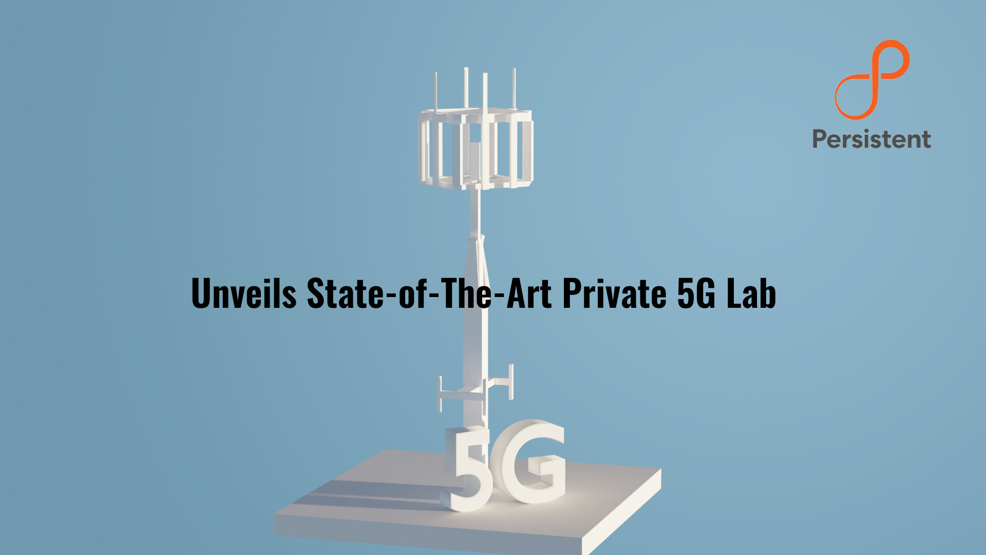 Persistent Unveils State-of-The-Art Private 5G Lab | Martech Edge ...