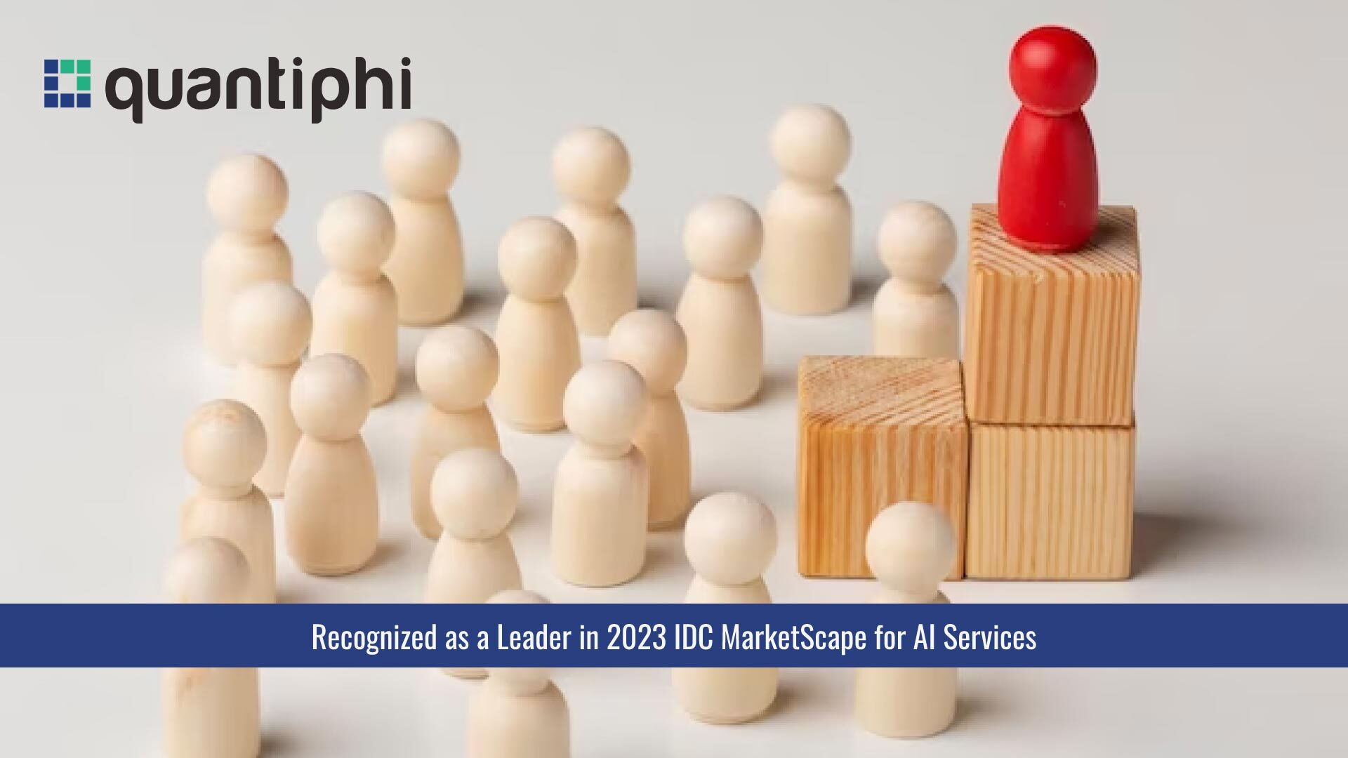 Quantiphi Recognized as a Leader in 2023 IDC MarketScape for AI Services | Martech Edge | Best ...
