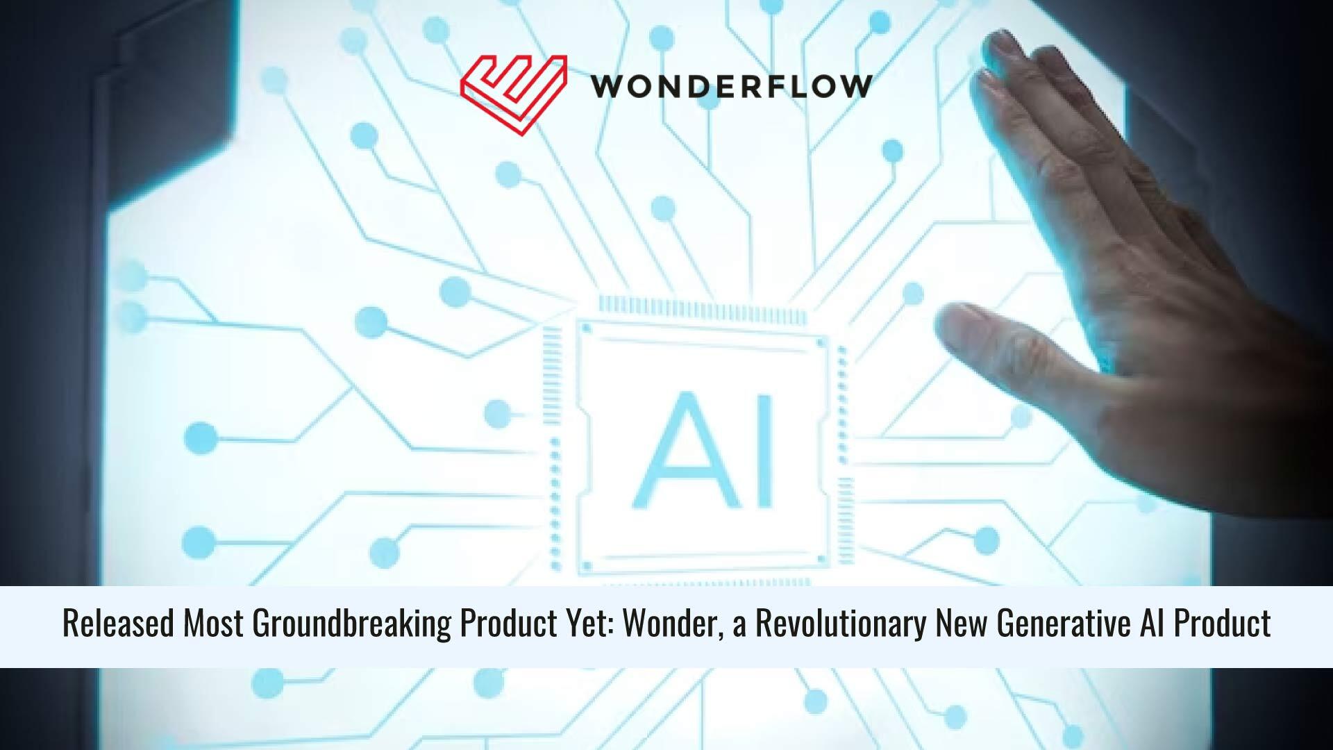 Meet Wonder: Wonderflow's Revolutionary New Generative AI Product ...