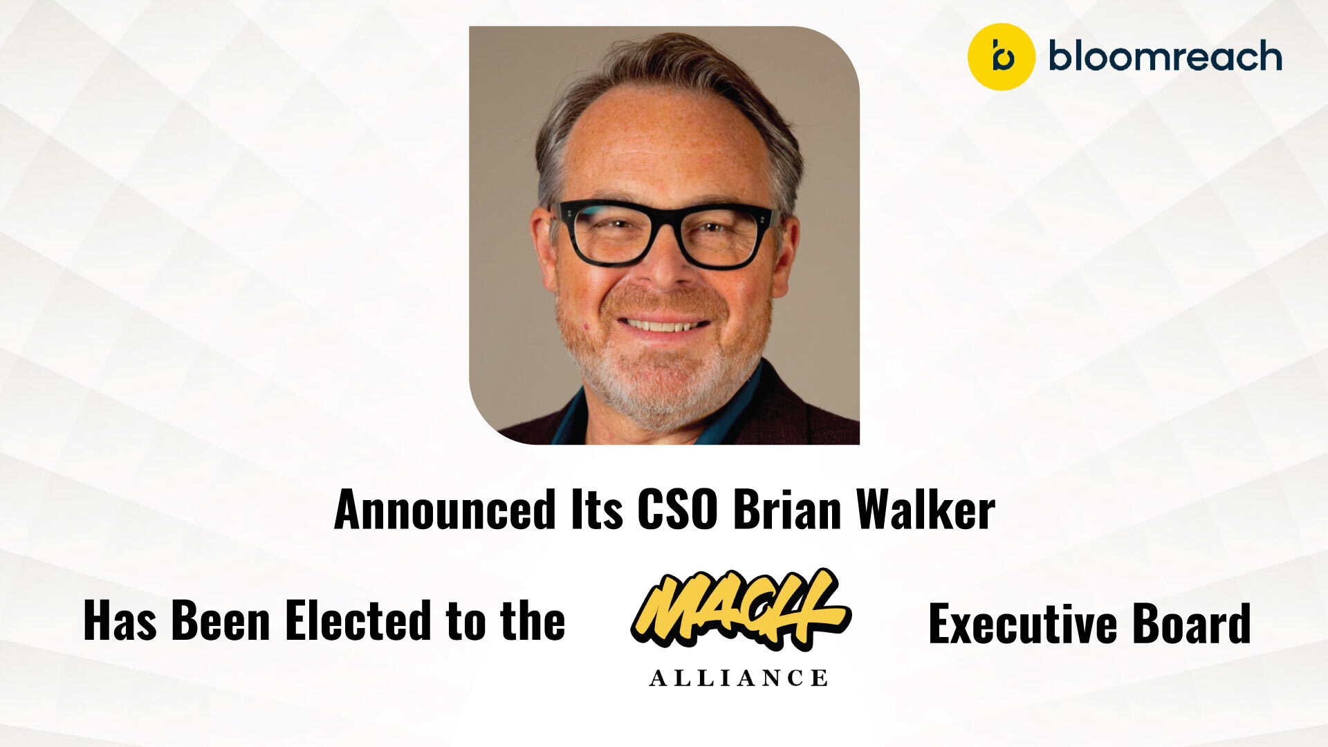 Bloomreach Chief Strategy Officer Brian Walker Elected to MACH Alliance Executive Board ...