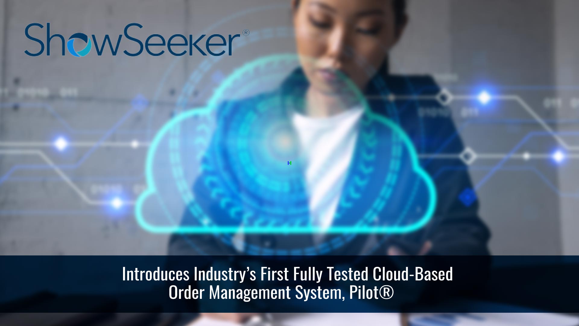 ShowSeeker Introduces Industry’s First Fully Tested Cloud-Based Order ...