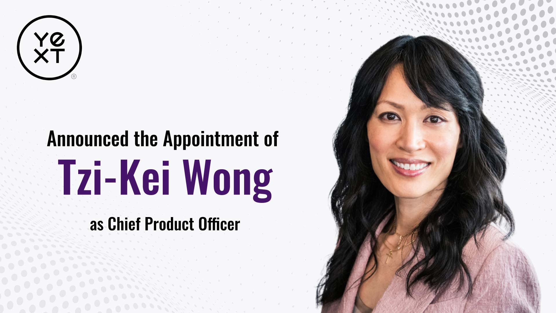Yext Appoints Tzi-Kei Wong Chief Product Officer | Martech Edge | Best ...