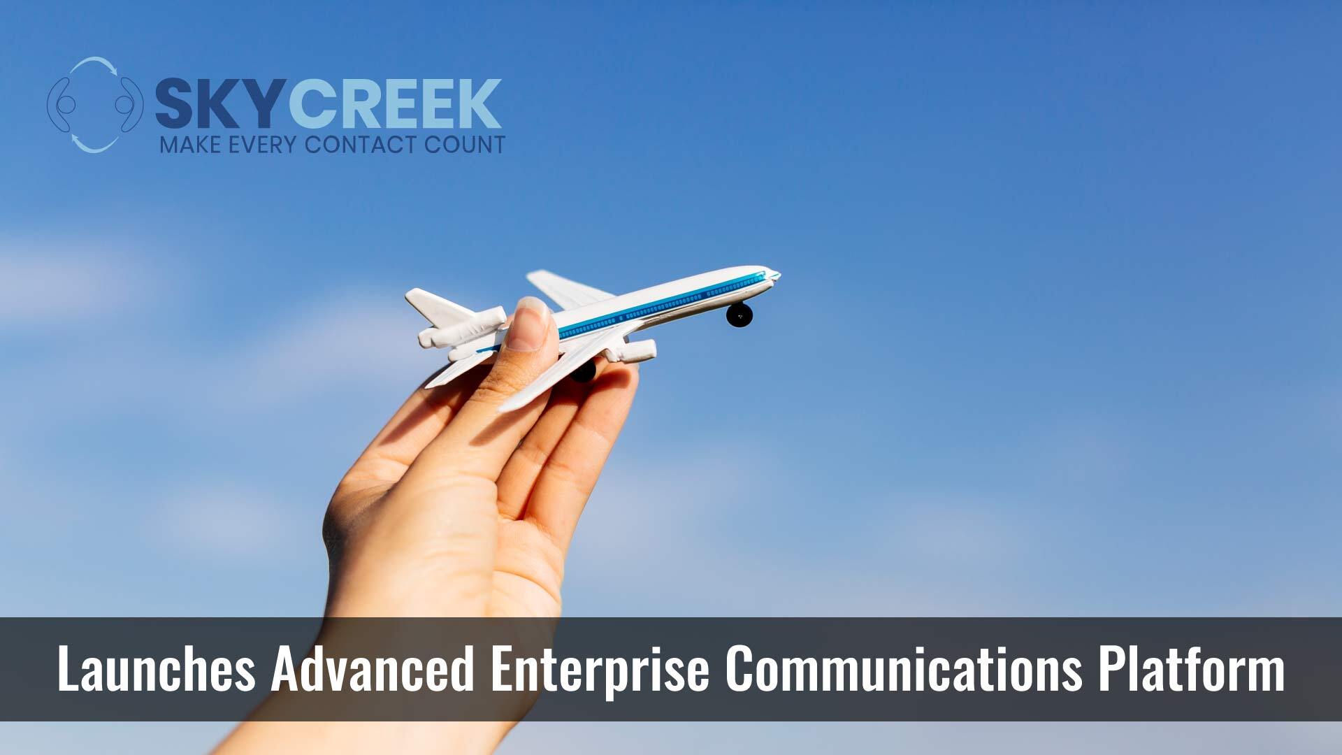 Skycreek Launches Advanced Enterprise Communications Platform Martech