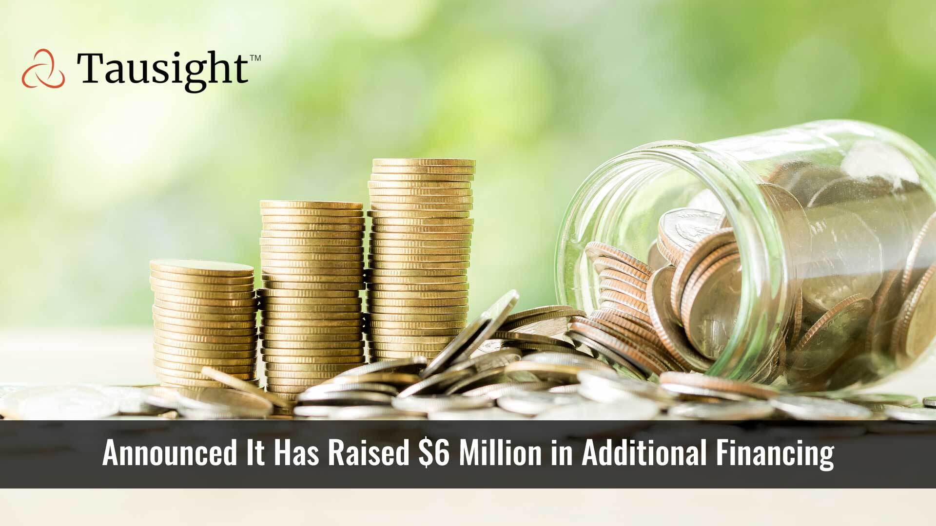 Tausight® Announces Additional $6 Million in Financing | Martech Edge ...
