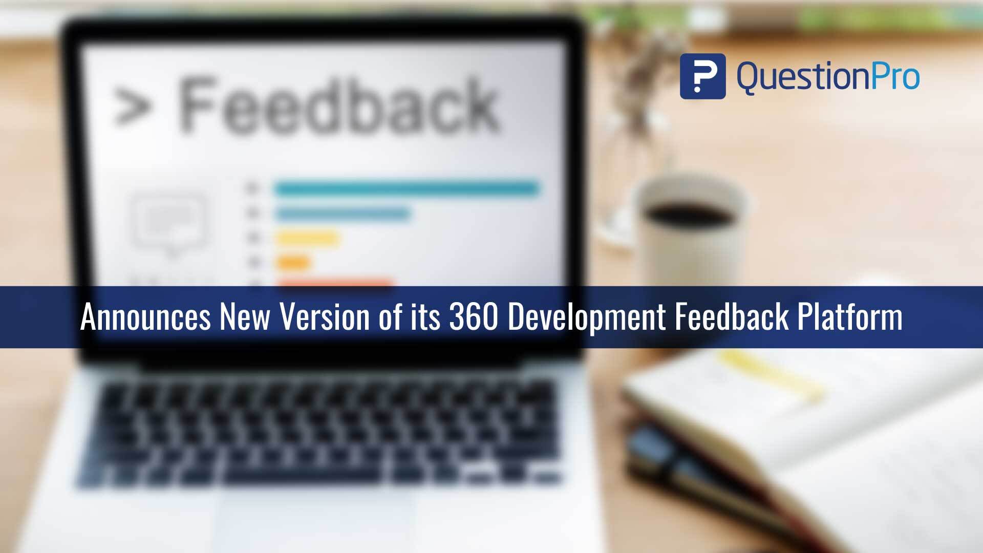QuestionPro Announces New Version of its 360 Development Feedback Platform | Martech Edge | Best ...