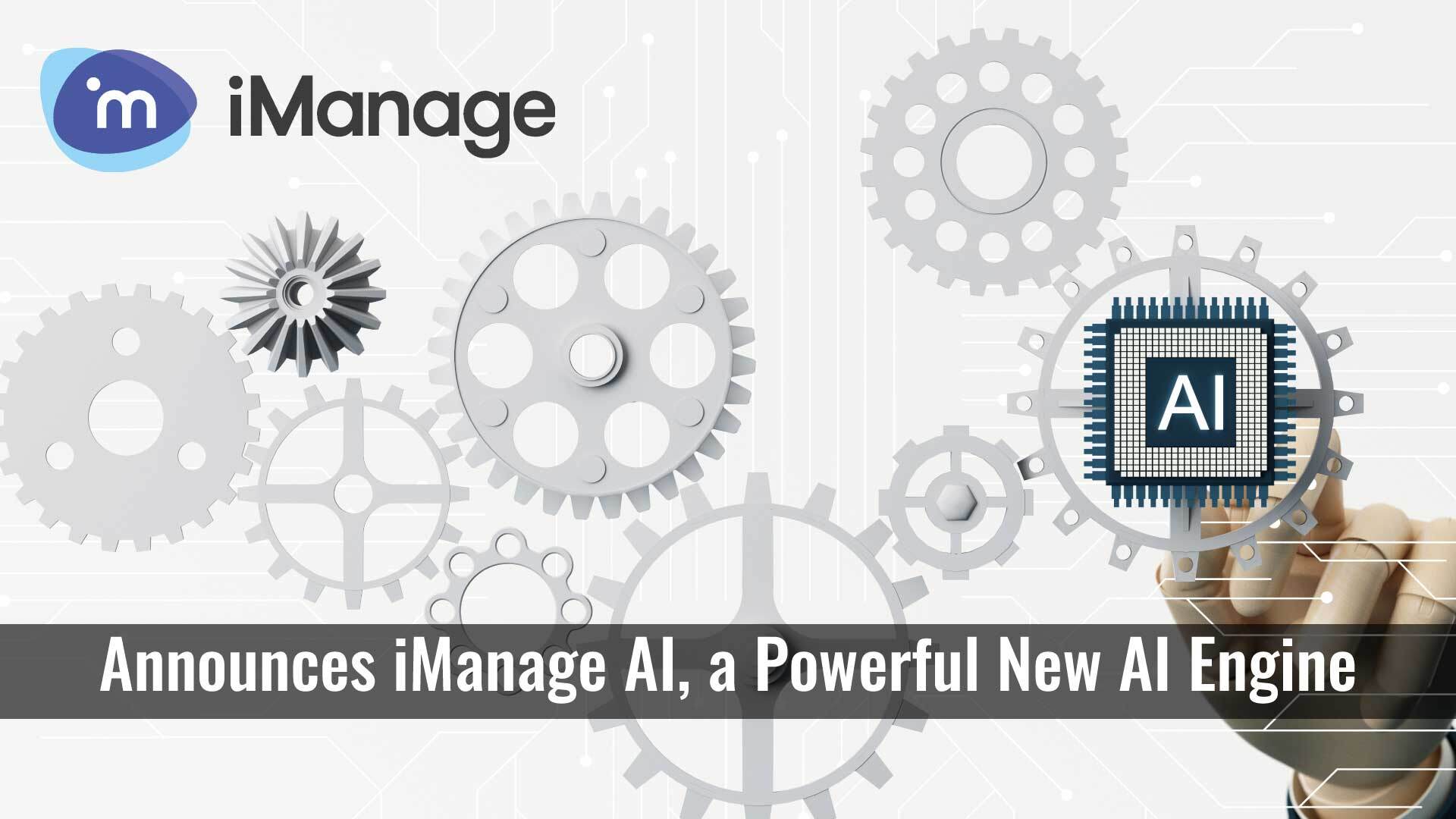 iManage Announces iManage AI, a Powerful New AI Engine to Transform ...
