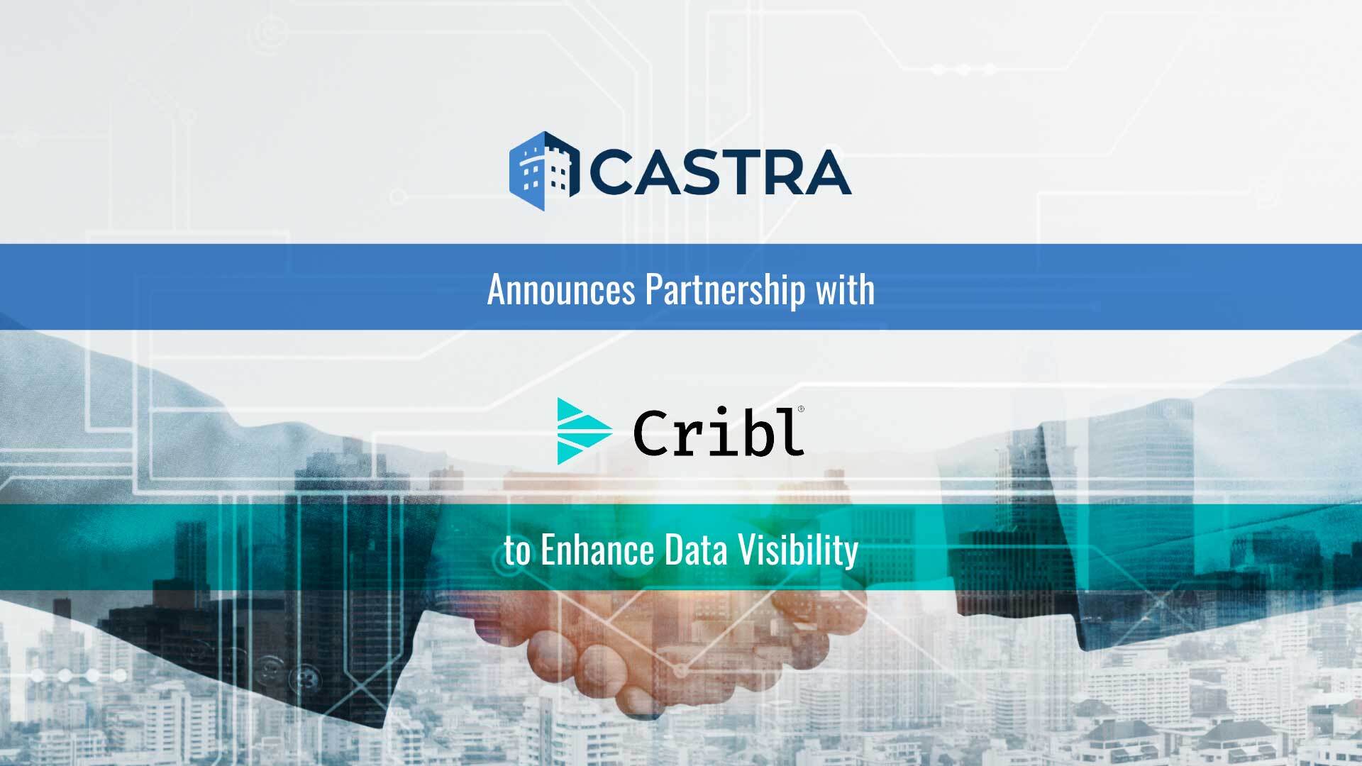 Castra Announces Partnership with Cribl to Enhance Data Visibility | Martech Edge | Best News on ...