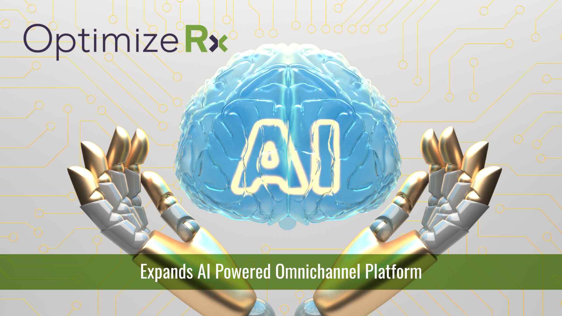OptimizeRx Expands AI Powered Omnichannel Platform | Martech Edge ...