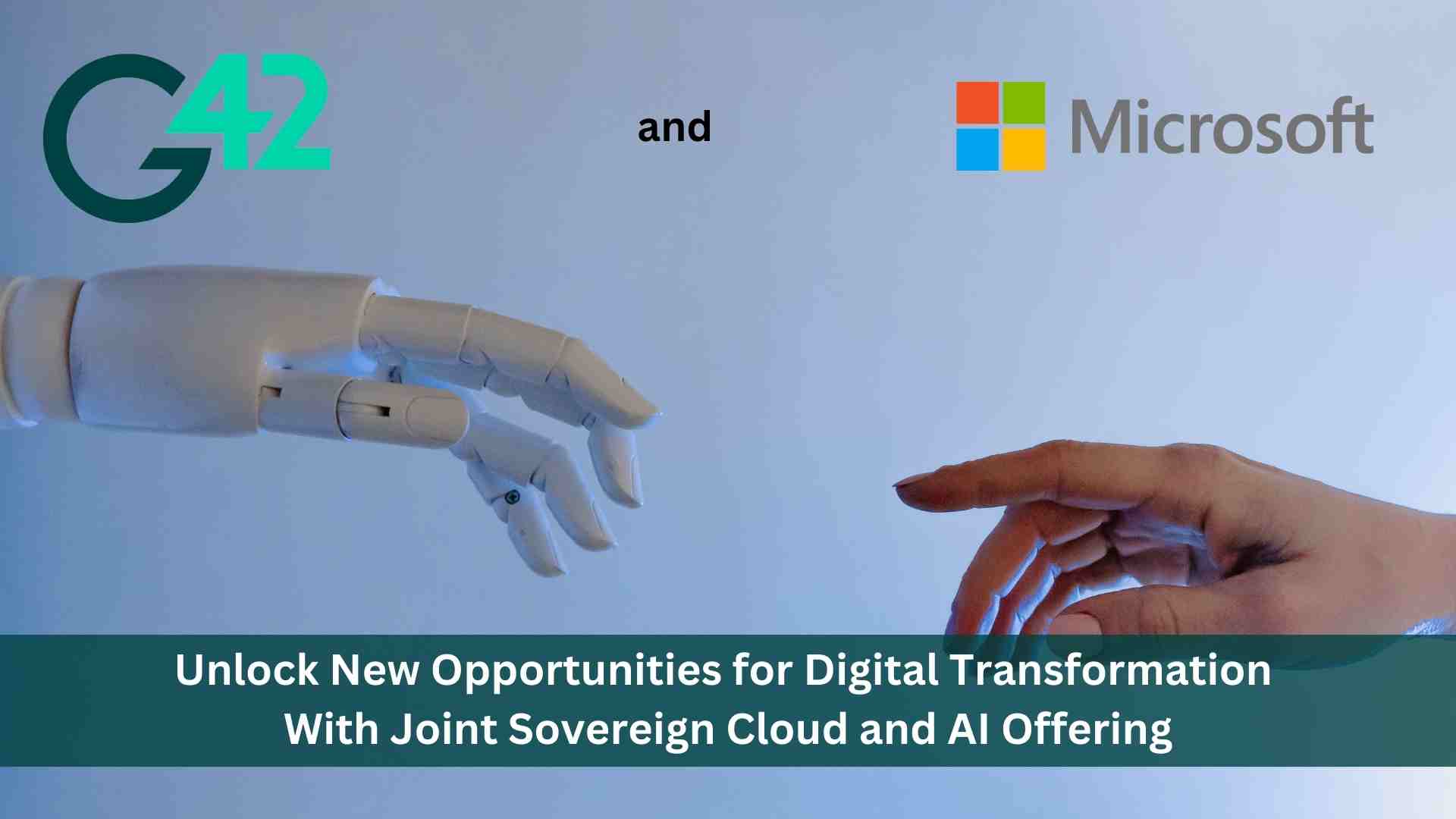 G42 and Microsoft unlock new opportunities for digital transformation ...