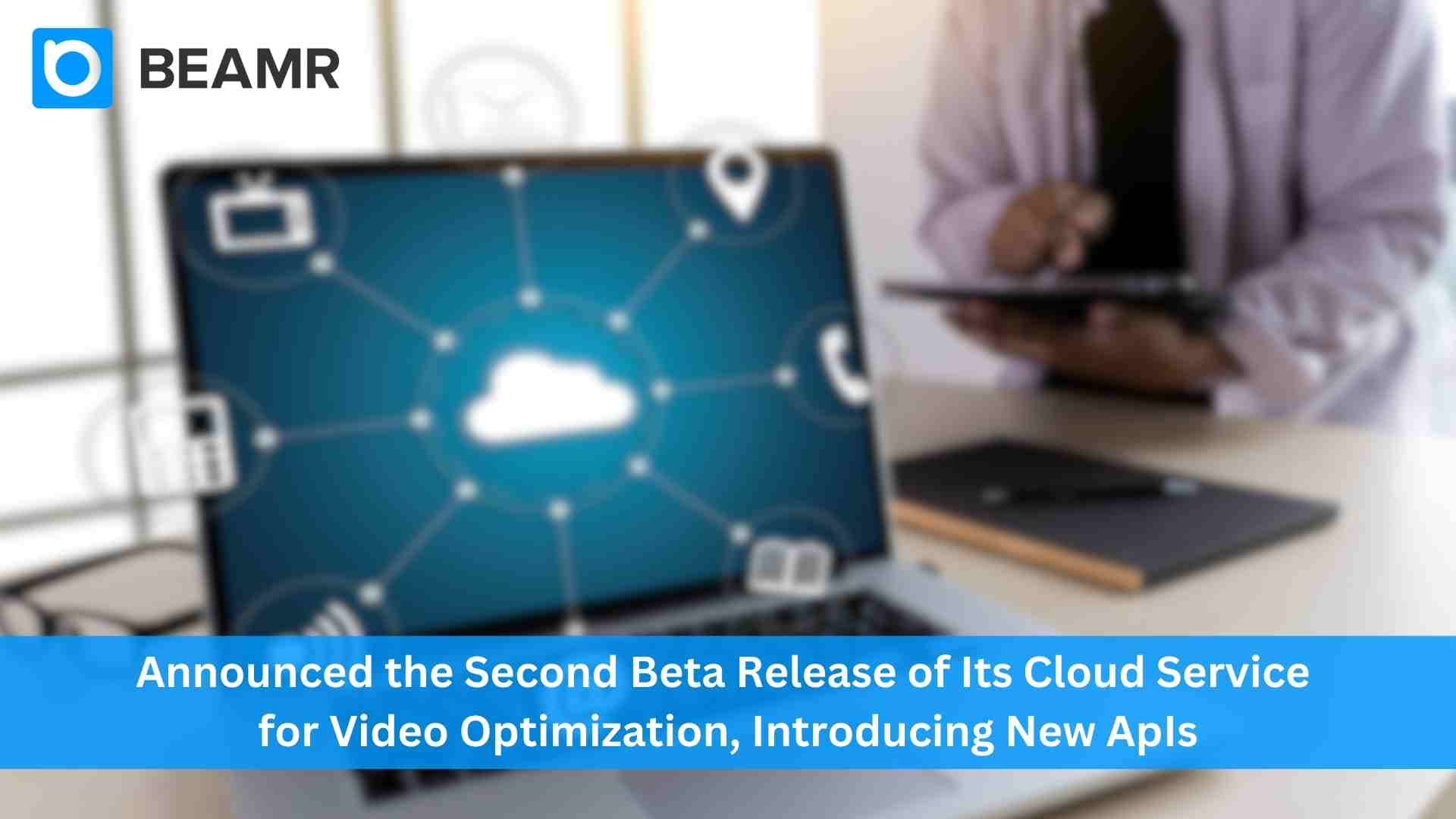 Beamr Releases Second Beta Of Video Storage Optimization Saas With New Api For Large Scale