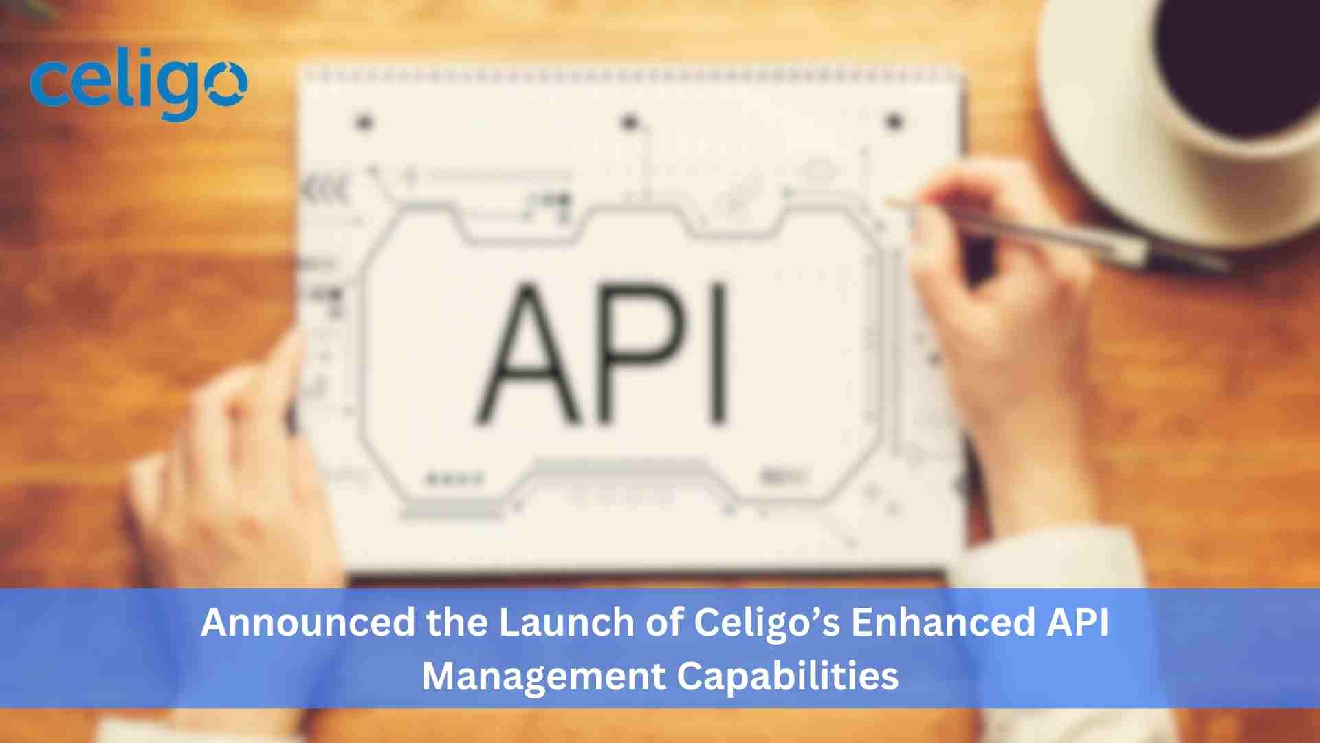 Celigo Expands Existing API Capabilities to Support the Full API ...