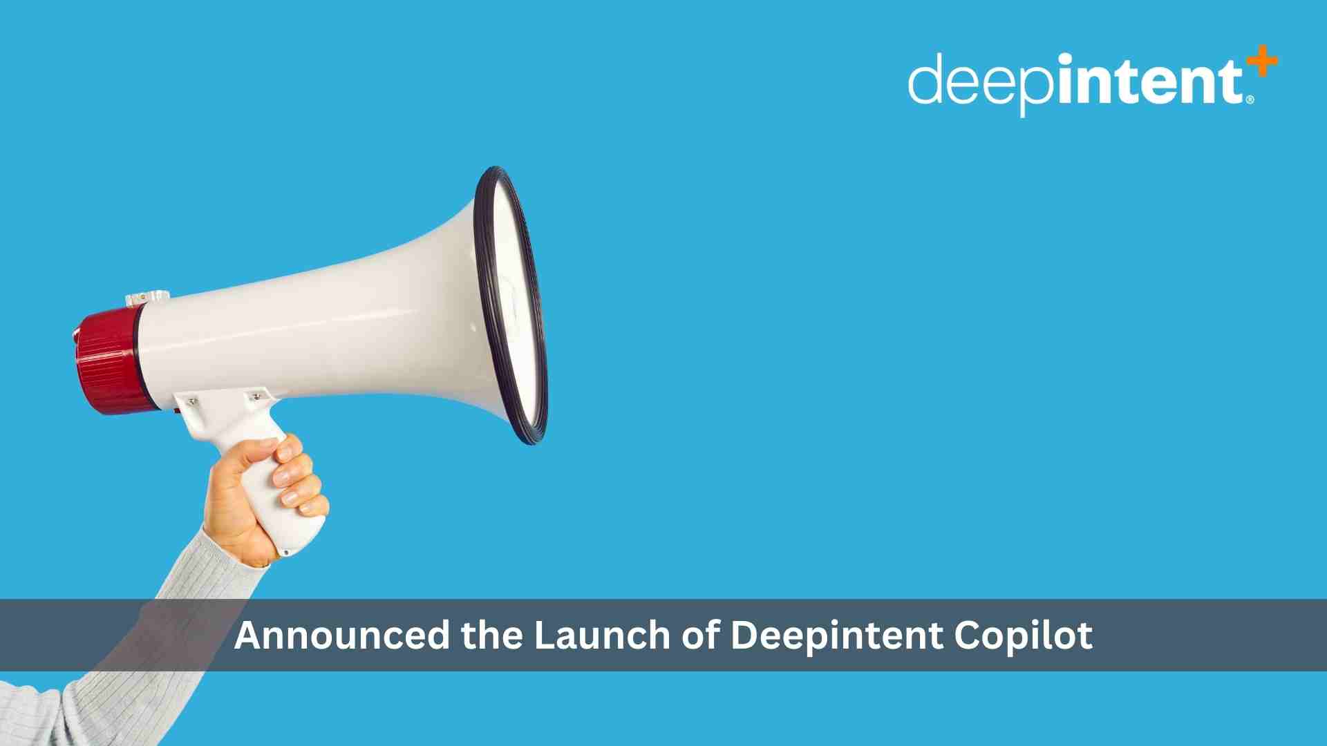 DeepIntent Launches DeepIntent Copilot, AI-Powered Recommendations and Insights to Usher in New ...