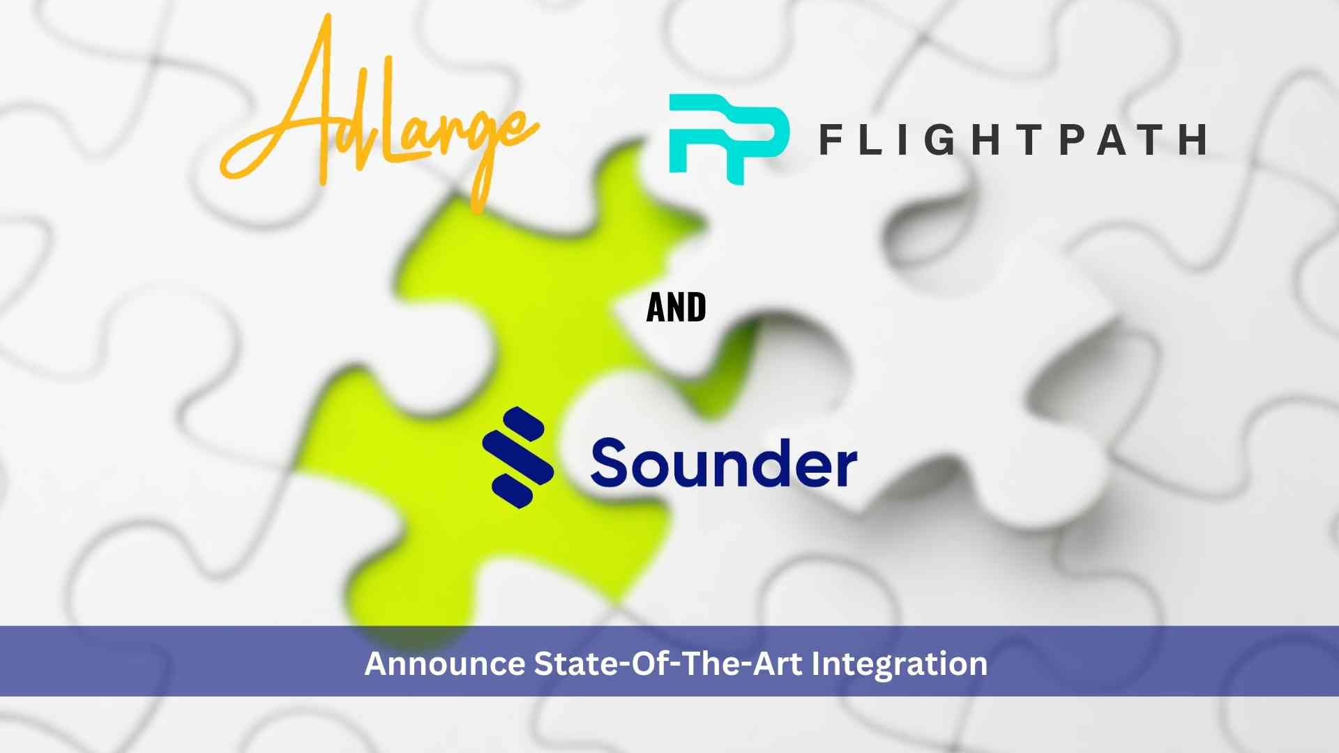 AdLarge, Flightpath, and Sounder Announce State-of-the-Art Integration ...
