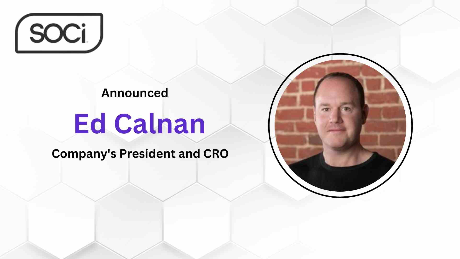 SOCi Taps Former Seismic Software Co-Founder Ed Calnan as President and ...