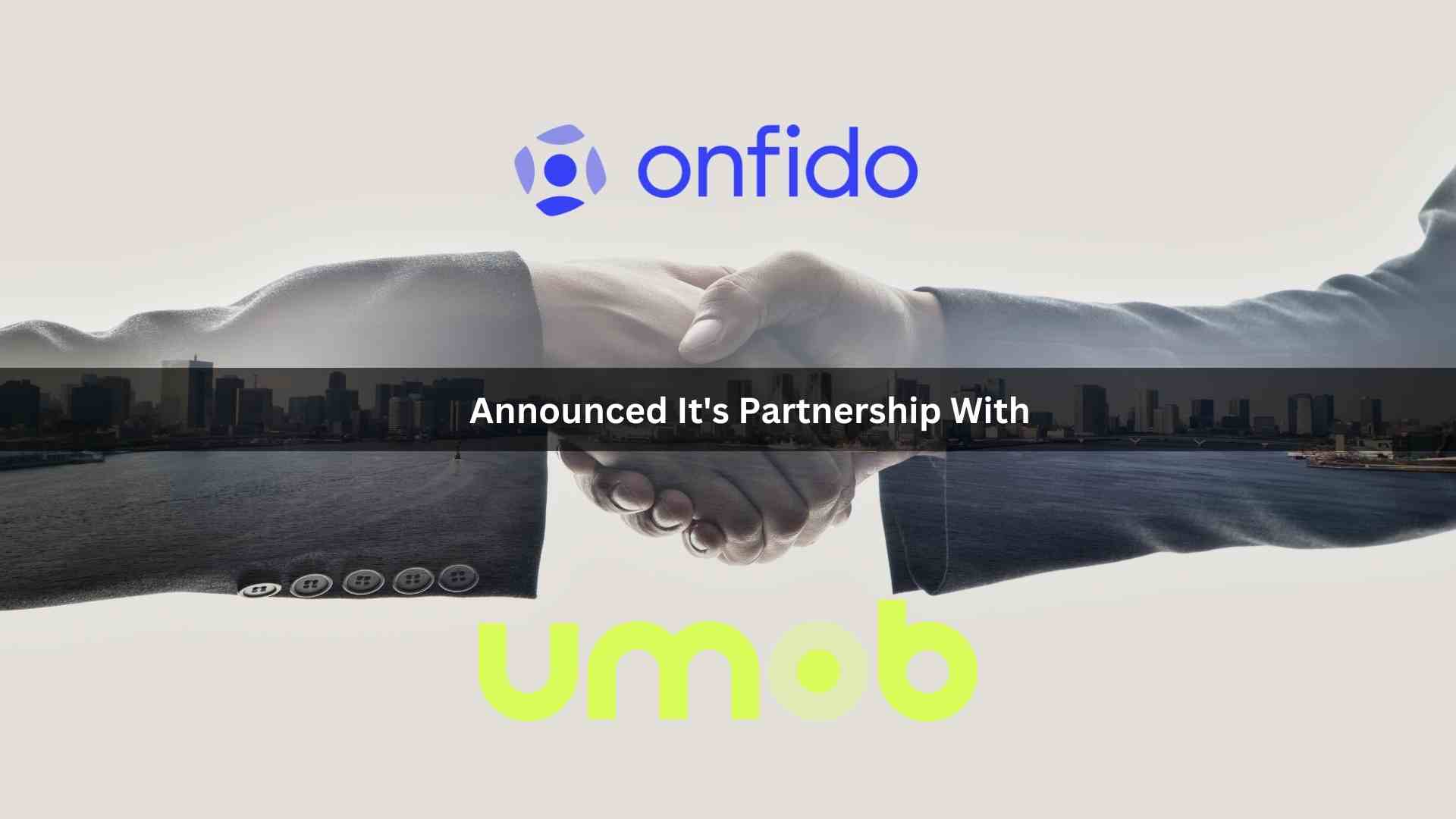 Onfido and umob Partnership Enables Speedy User Onboarding With ...