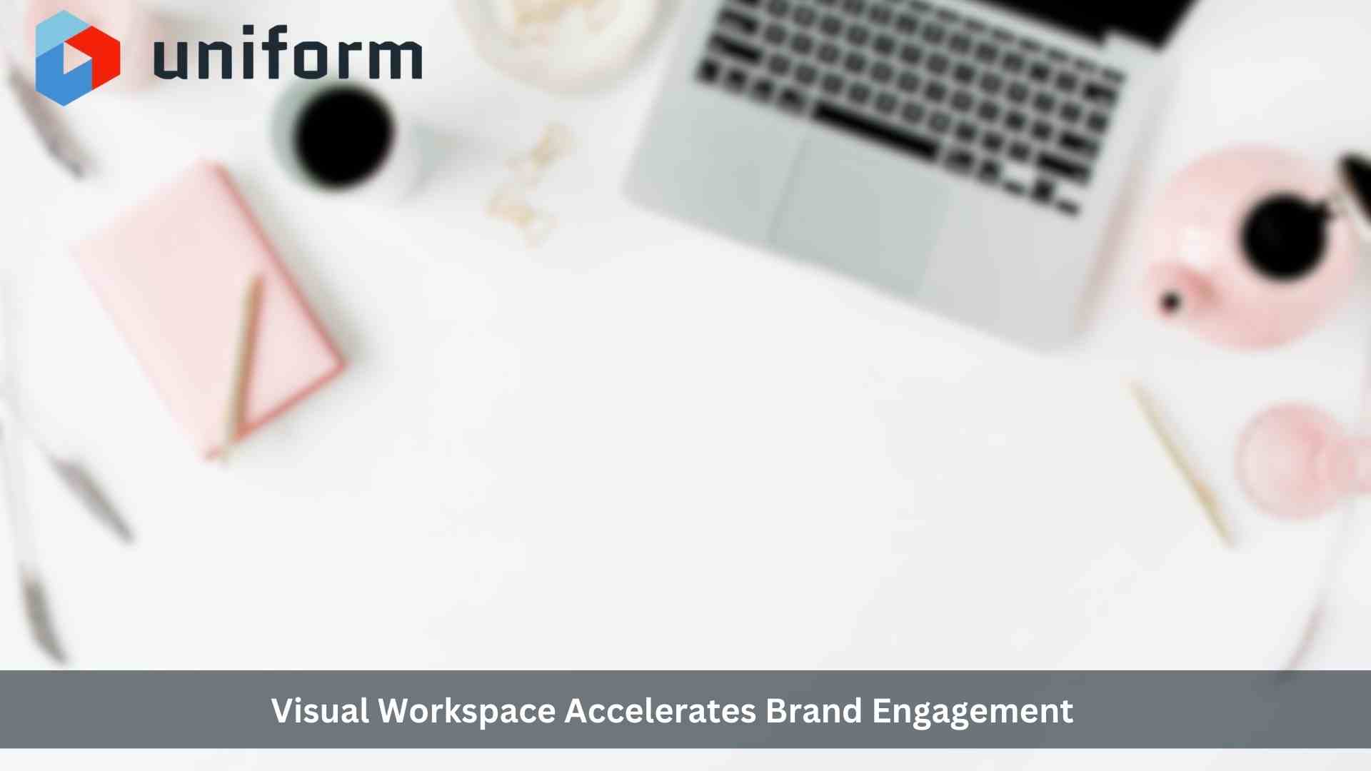 Uniform Unveils the Enterprise Visual Workspace, an Industry-First ...
