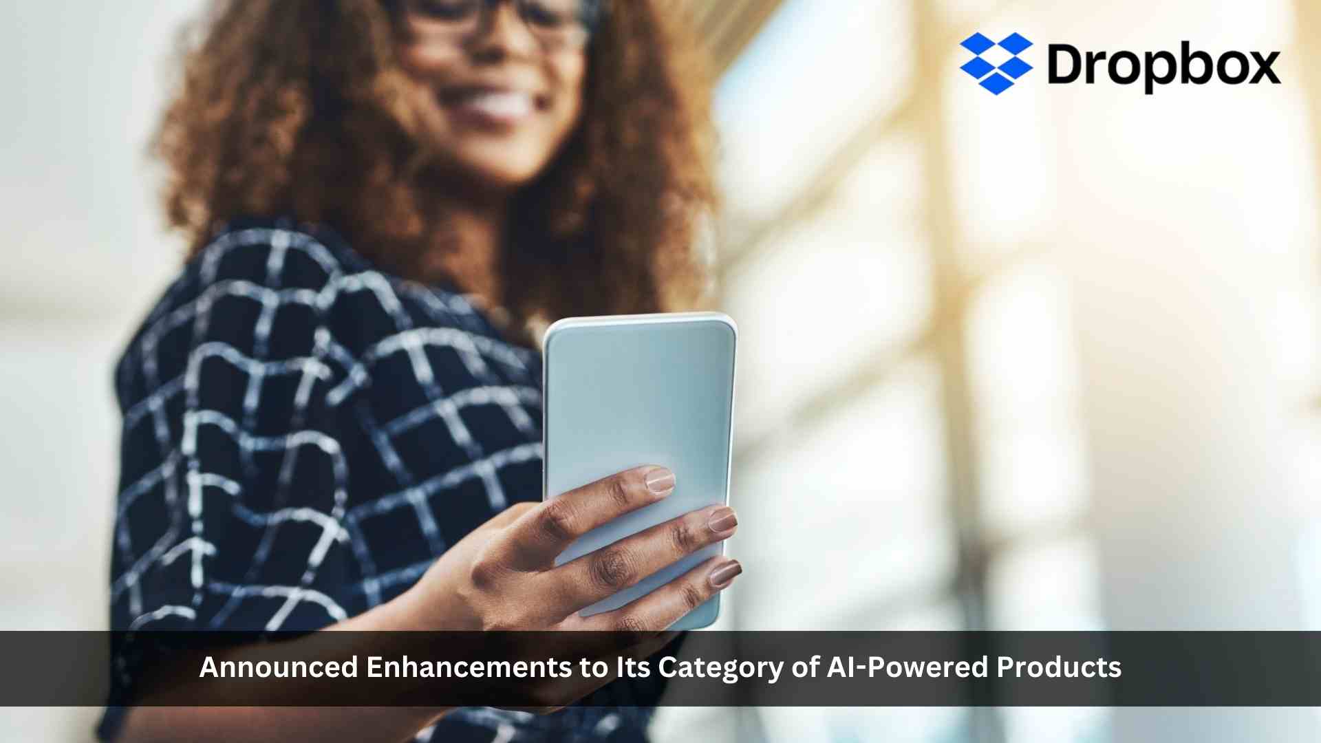 Dropbox is Powering the Next Generation of Knowledge Work | Martech Edge | Best News on ...