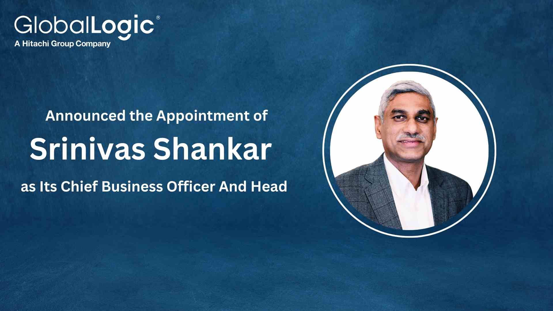 GlobalLogic Appoints Technology Services Veteran Srinivas Shankar as ...