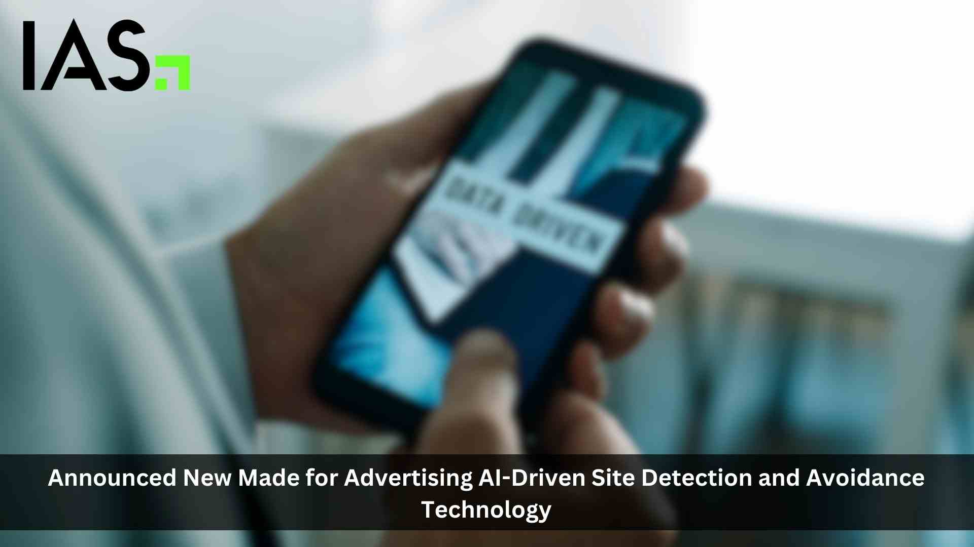 IAS Launches New Made for Advertising (MFA) AI-Driven Site Detection ...