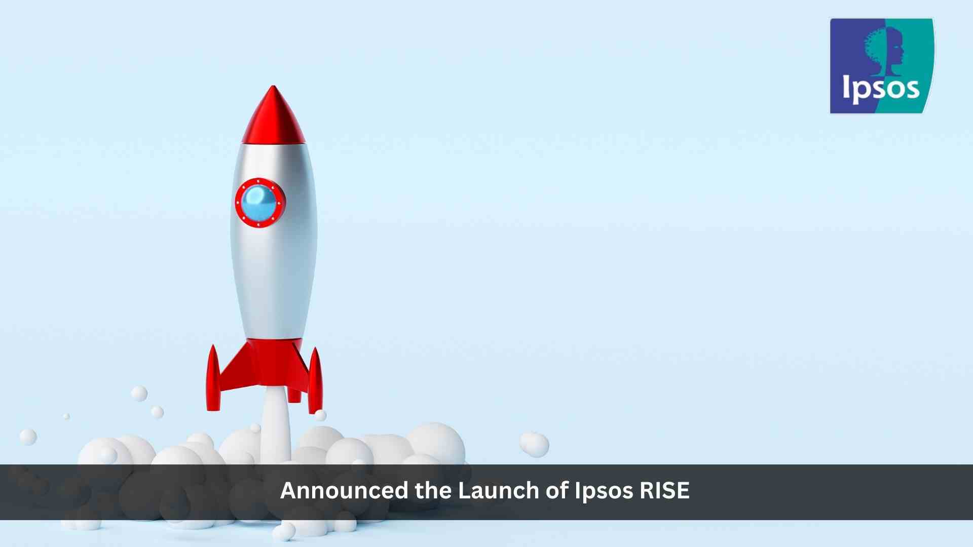 Introducing Ipsos RISE: first-of-its-kind, AI-powered insights platform ...