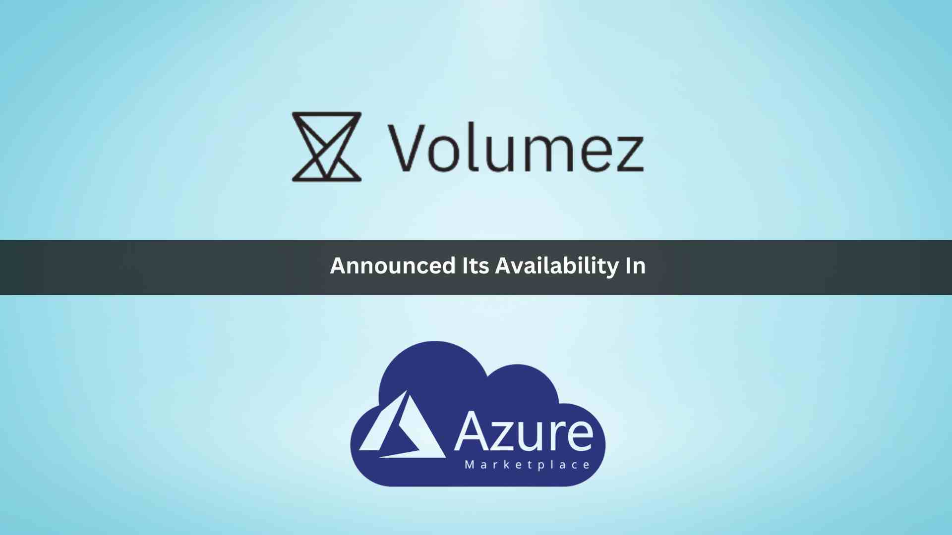 Volumez Joins Microsoft Azure Marketplace to Provide Powerful, Persistent and Efficient Storage ...