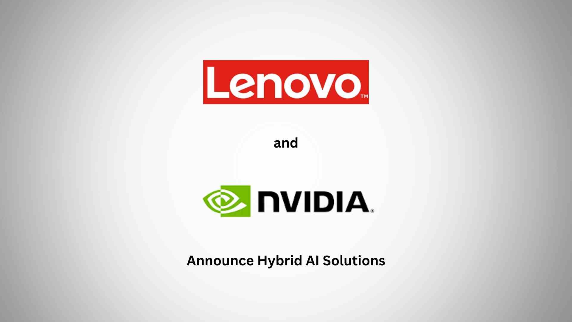 Lenovo and NVIDIA Announce Hybrid AI Solutions to Help Enterprises ...