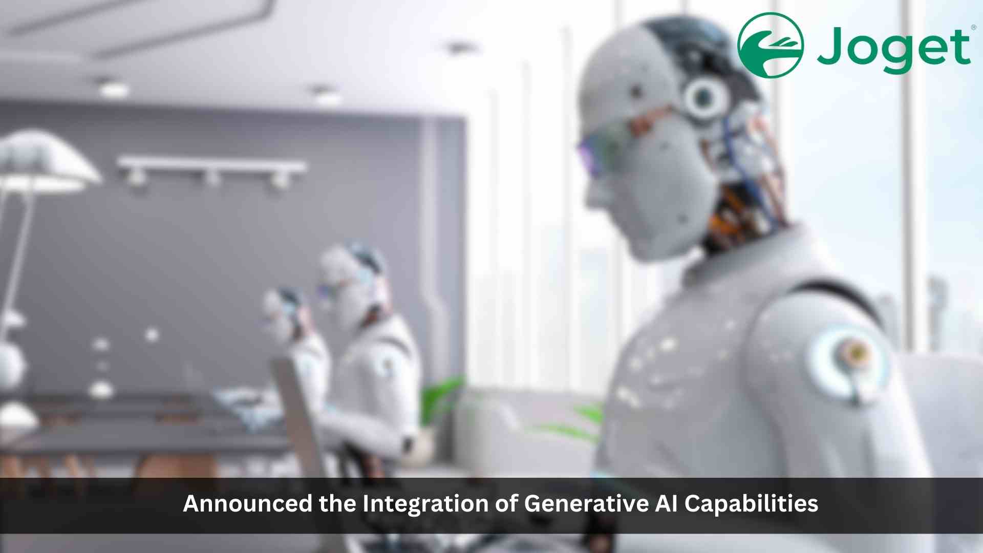 Joget Brings Power of Generative AI to its Next-Gen Enterprise ...