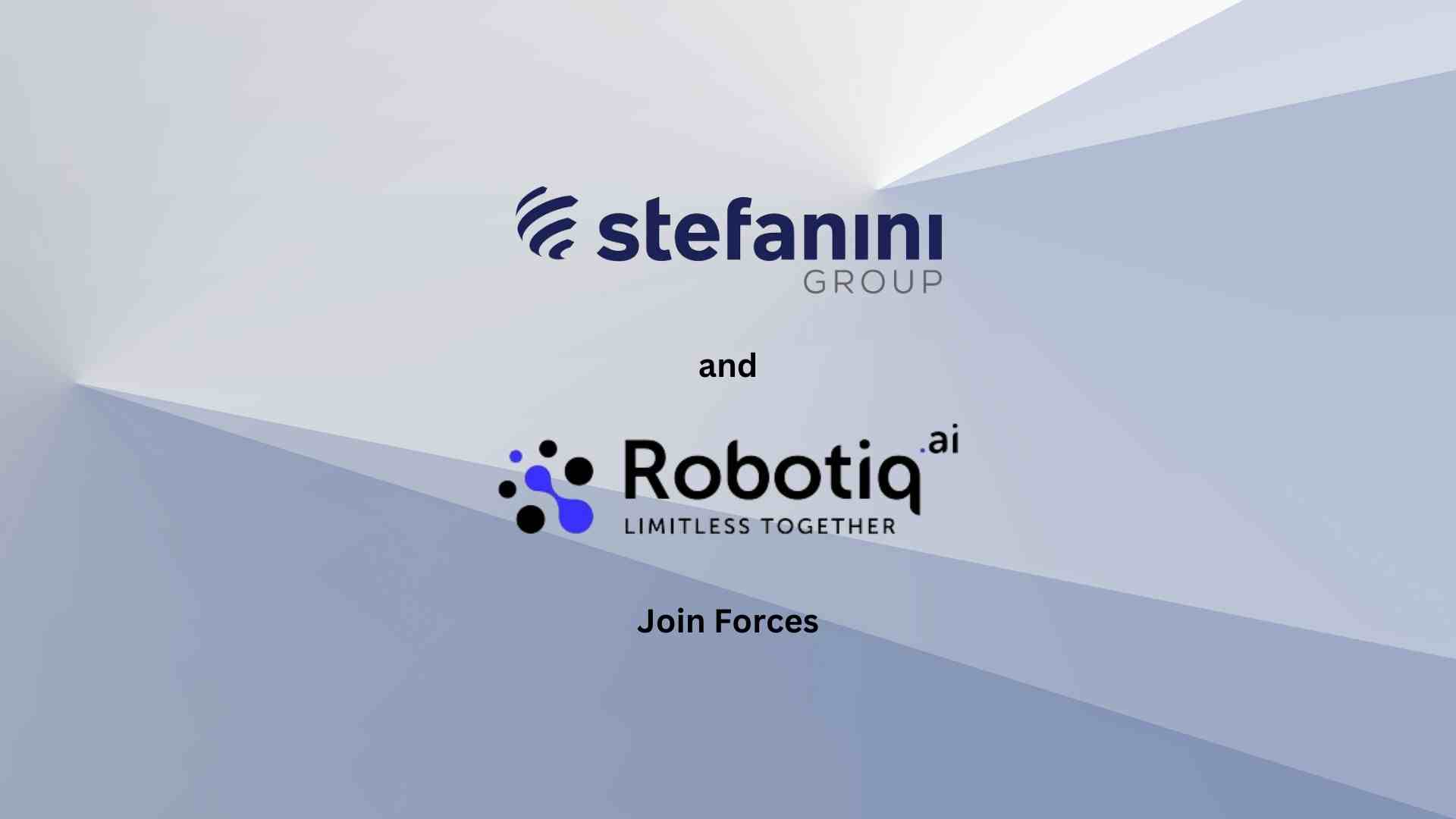 Embracing the Future: Stefanini and Robotiq.ai Join Forces to Accelerate Digital Transformation ...