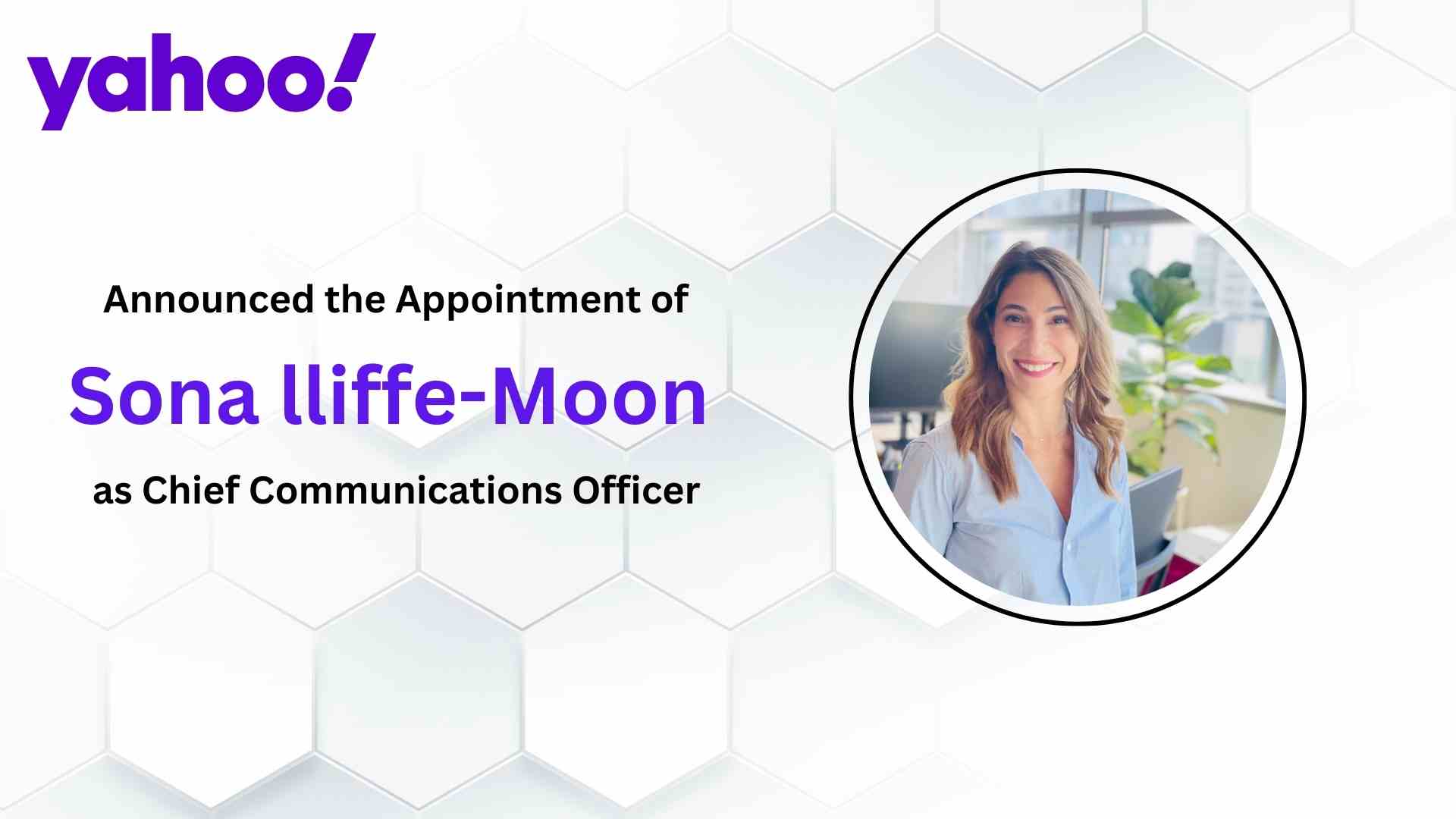 Yahoo Appoints Sona Iliffe-Moon as Chief Communications Officer | Martech Edge | Best News on ...