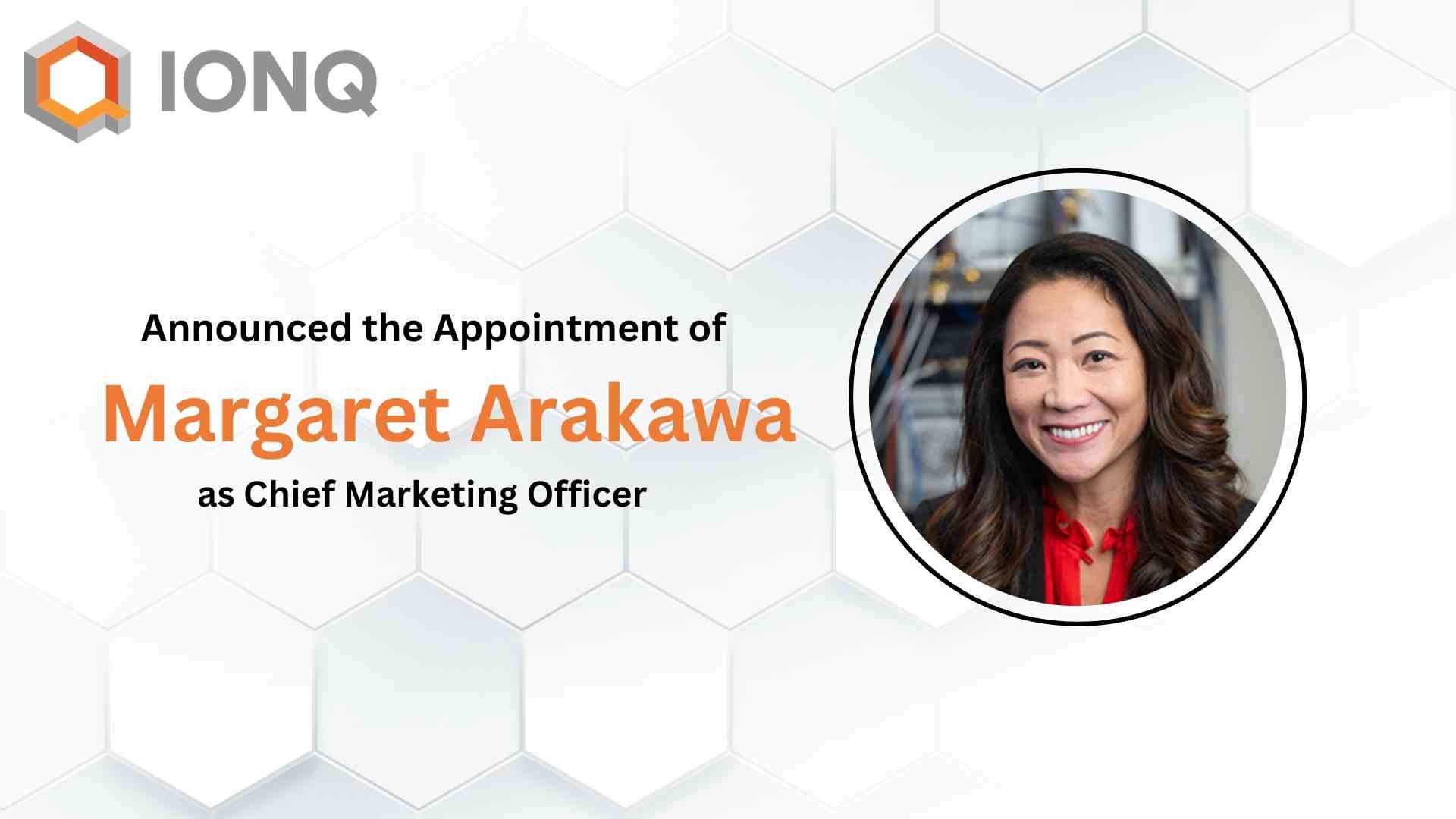 IonQ Hires CMO and Deepens Technical Leadership Team to Lead Company Through Next Phase of ...