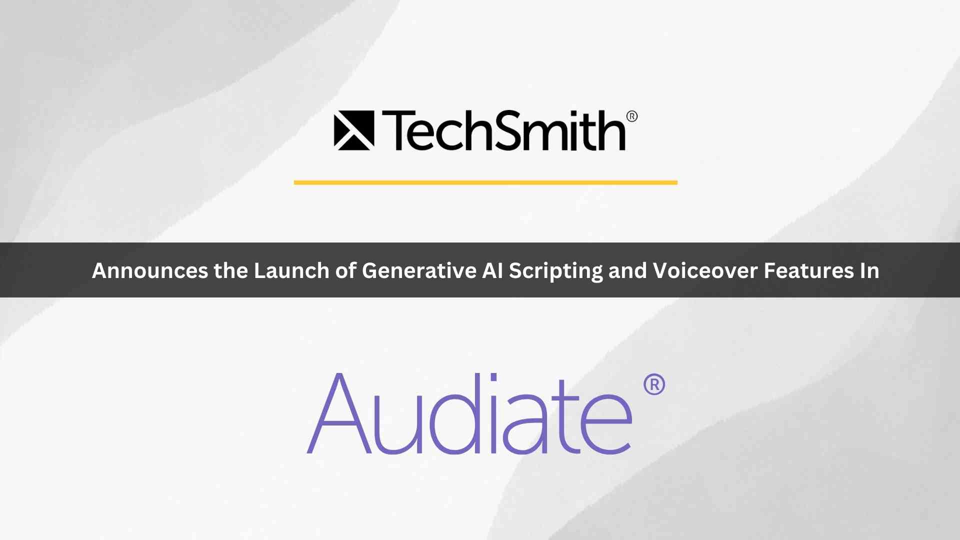 TechSmith Audiate Launches Generative AI Features For Instant Content Creation | Martech Edge ...