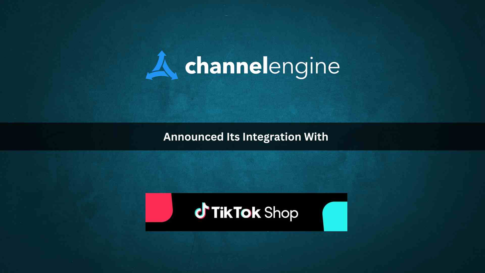 ChannelEngine Offers Integration with TikTok Shops in US and UK, Expanding its Growing Social ...