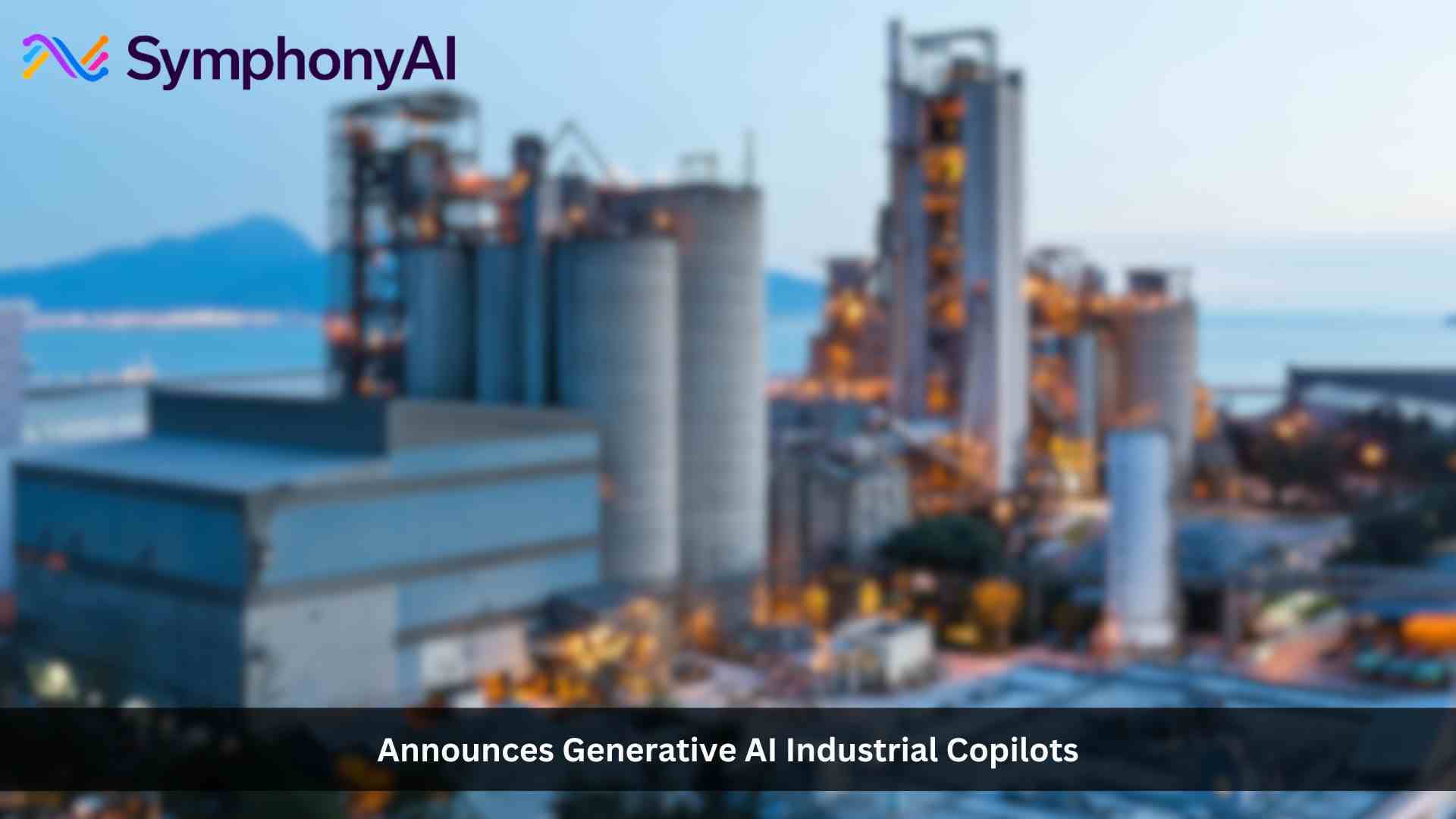 SymphonyAI Announces Generative AI Industrial Copilots to Deliver ...