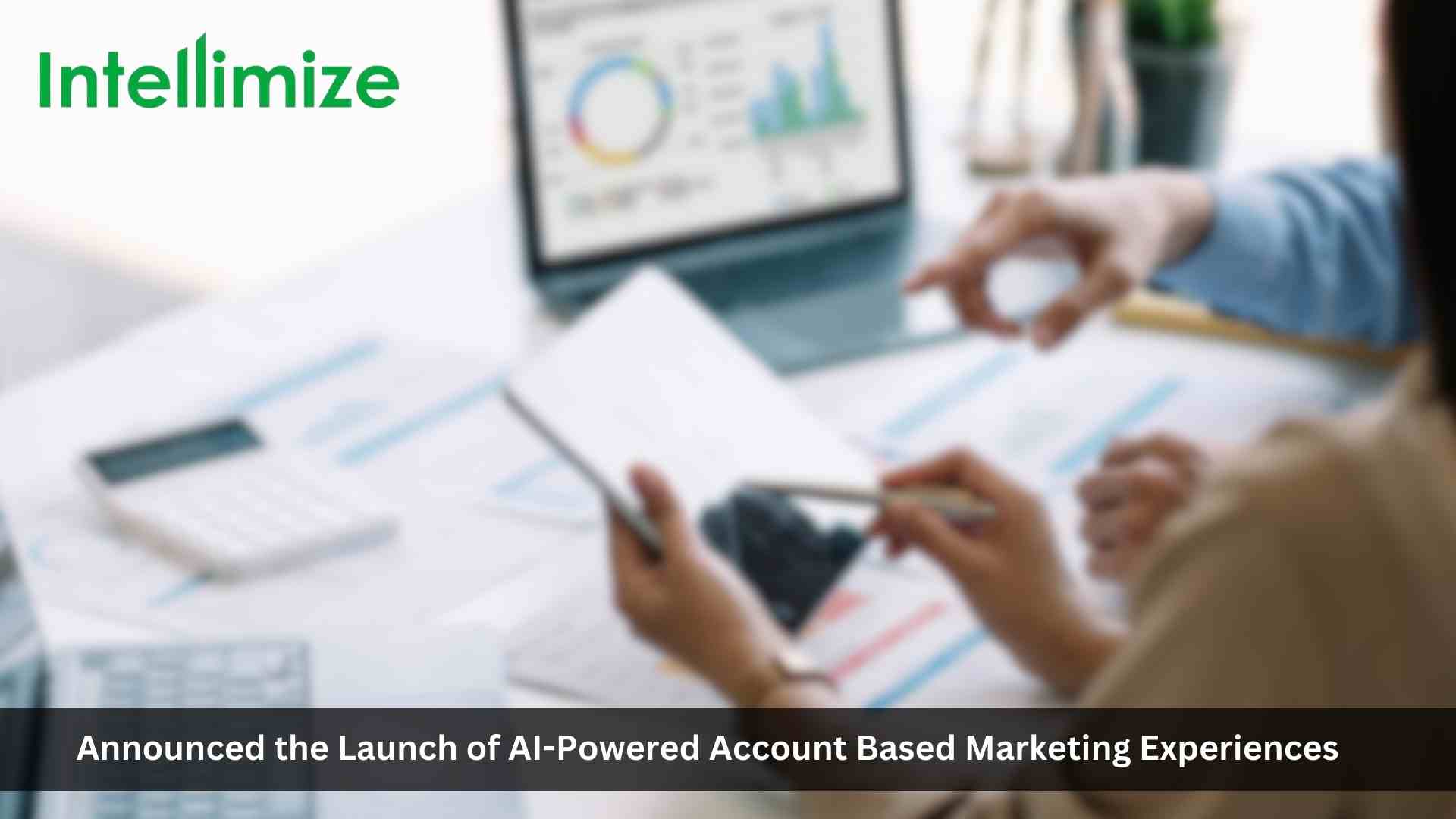 Intellimize Introduces AI-powered Account Based Marketing Experiences, Empowering B2B SaaS to ...