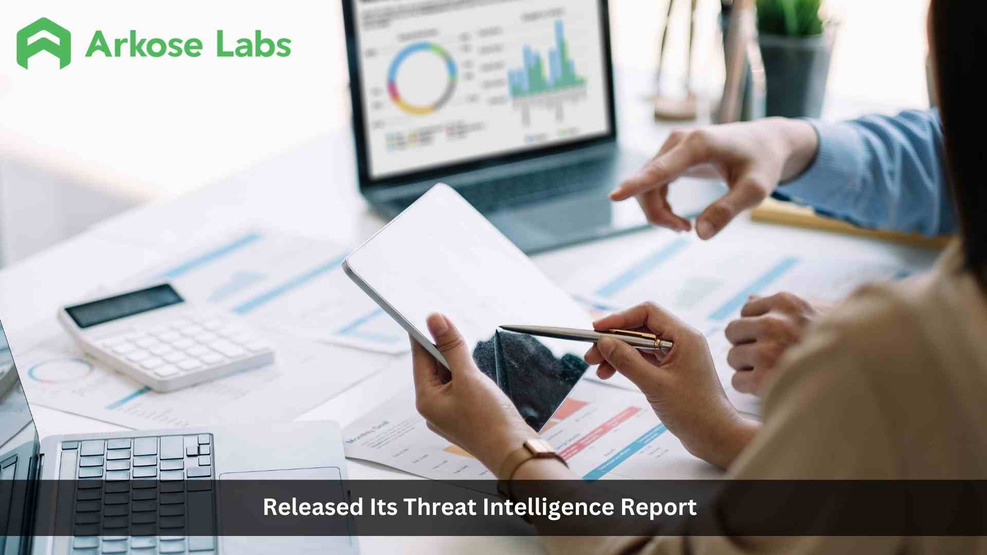 Arkose Labs' Report Finds Nearly Three-Quarters of Web Traffic is ...