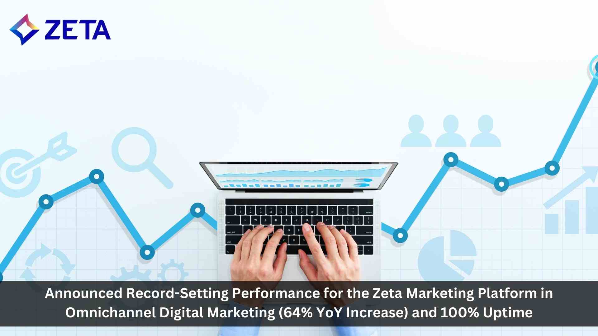 Zeta Marketing Platform Surges With 64% YoY Increase in Omnichannel ...