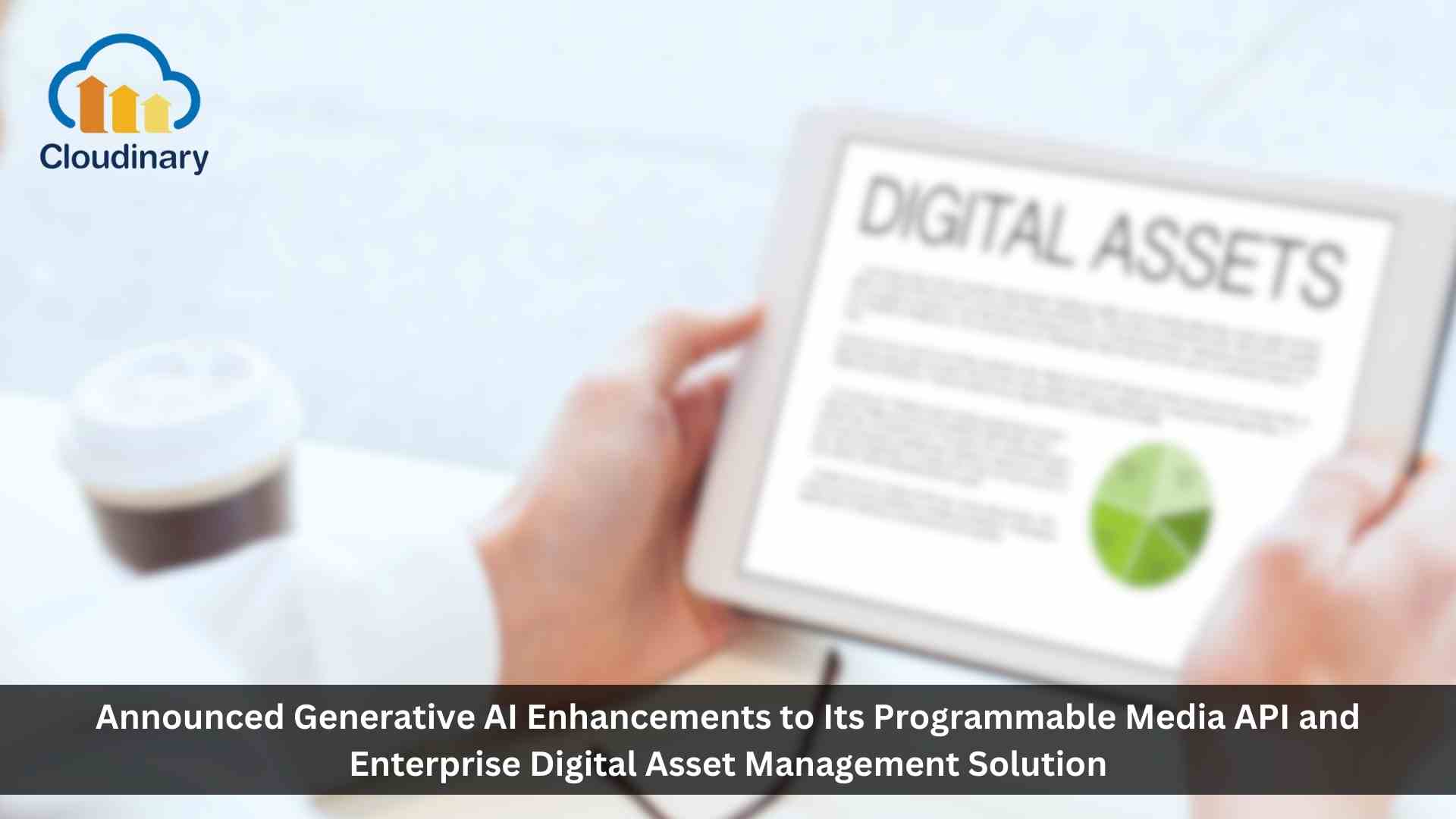 Cloudinary’s New Generative AI Features Help Brands Maximize Impact of Images | Martech Edge ...