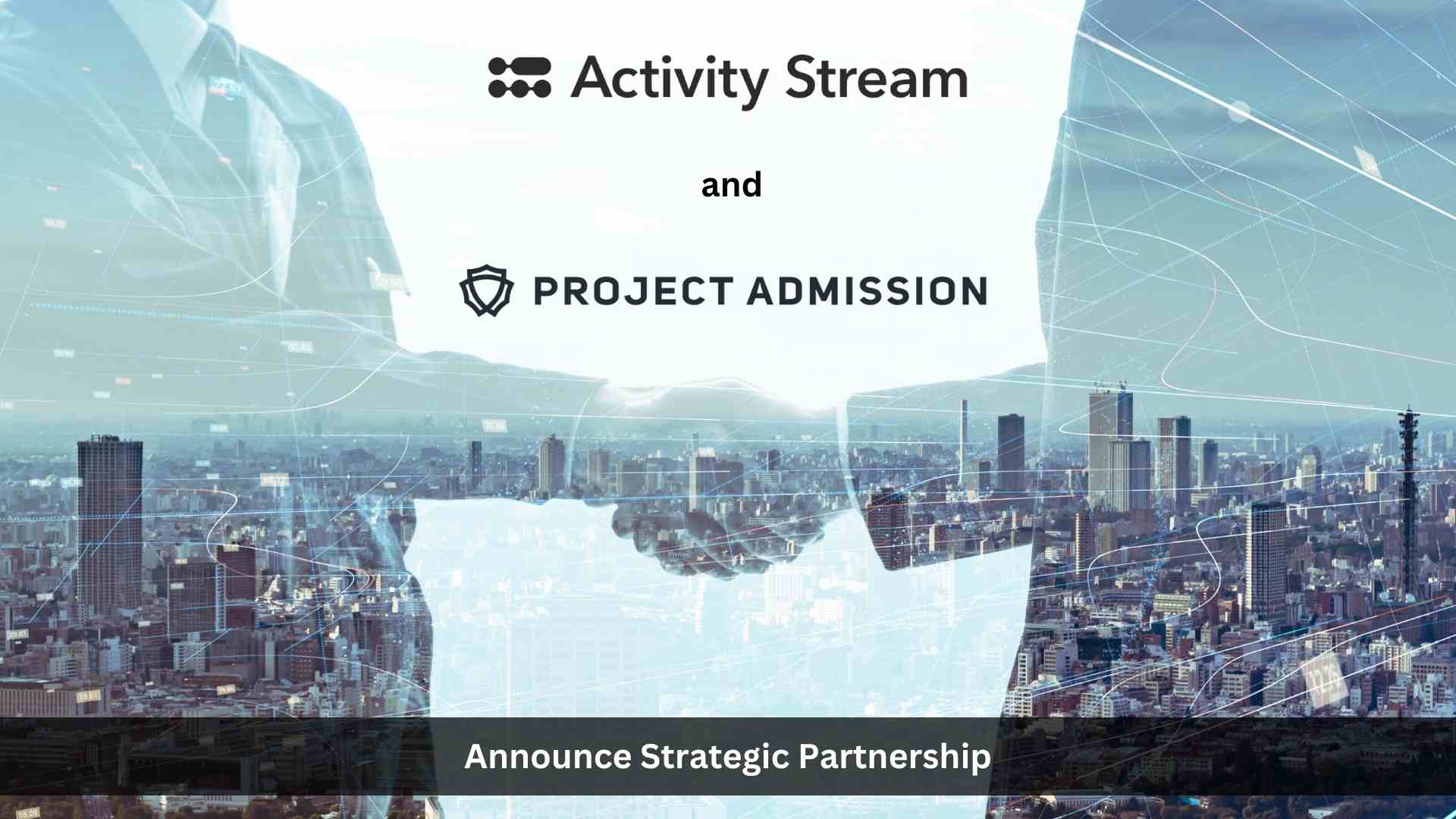 Activity Stream and Project Admission Announce Strategic Partnership ...